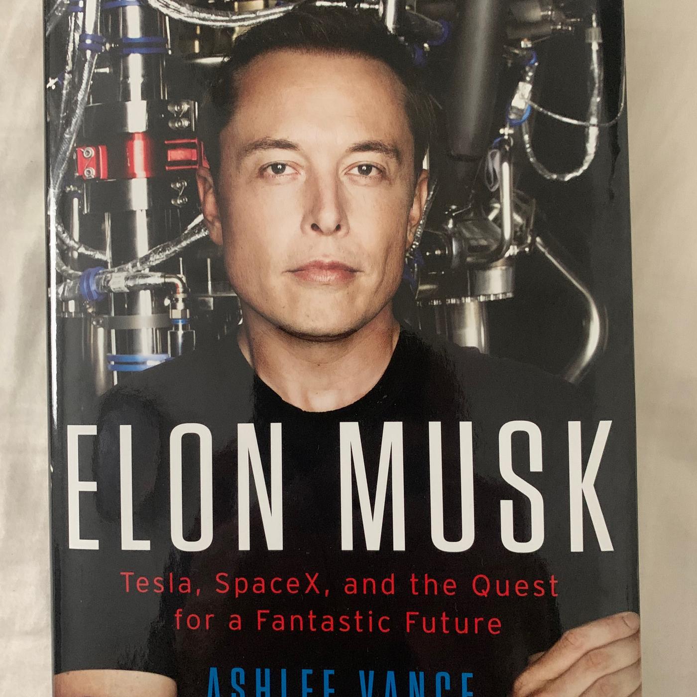 "Elon Musk: Tesla, Space X and the Quest for a Fantastic Future" by ...