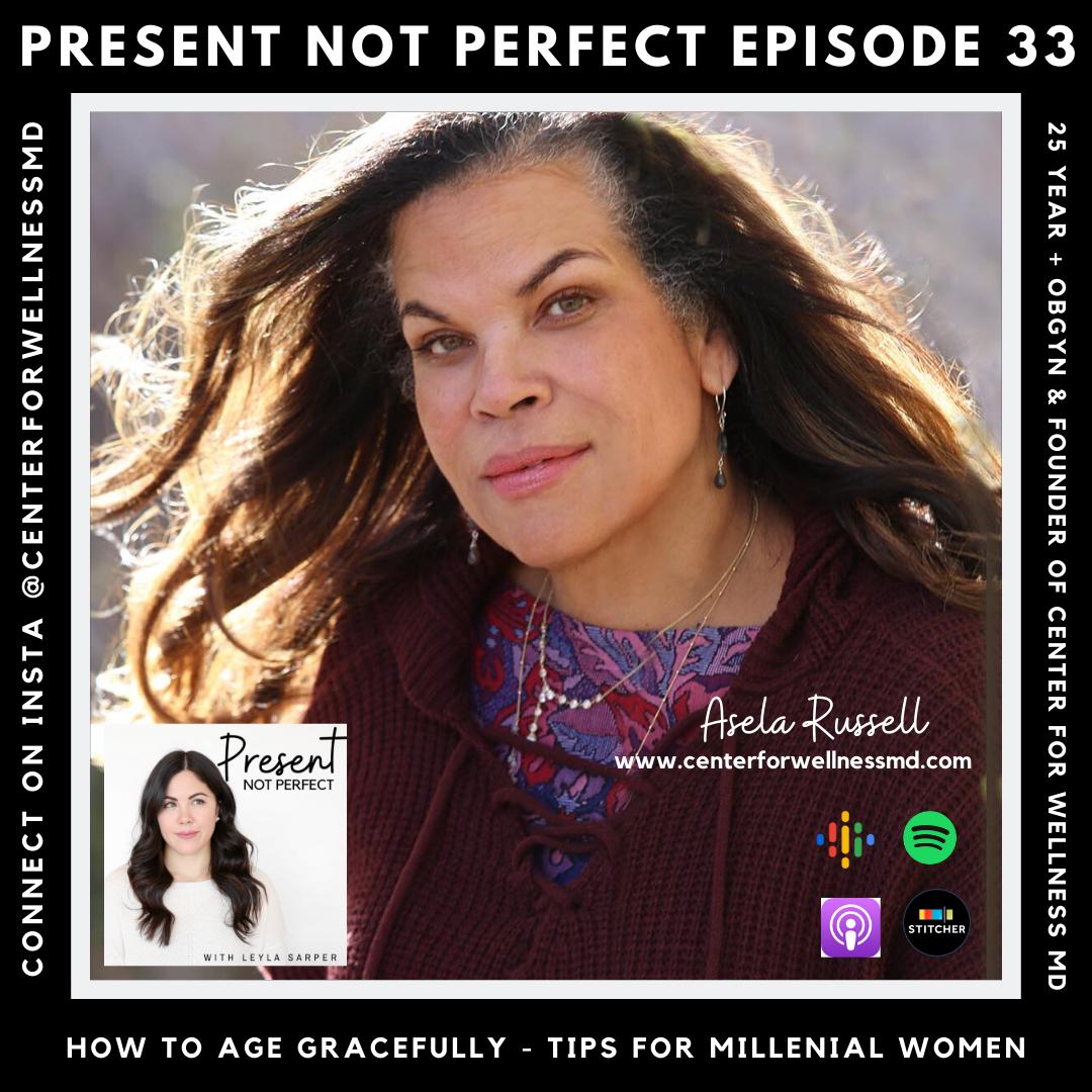 33. Healthier Aging Tips for Millenials with Dr. Asela Russell of ...
