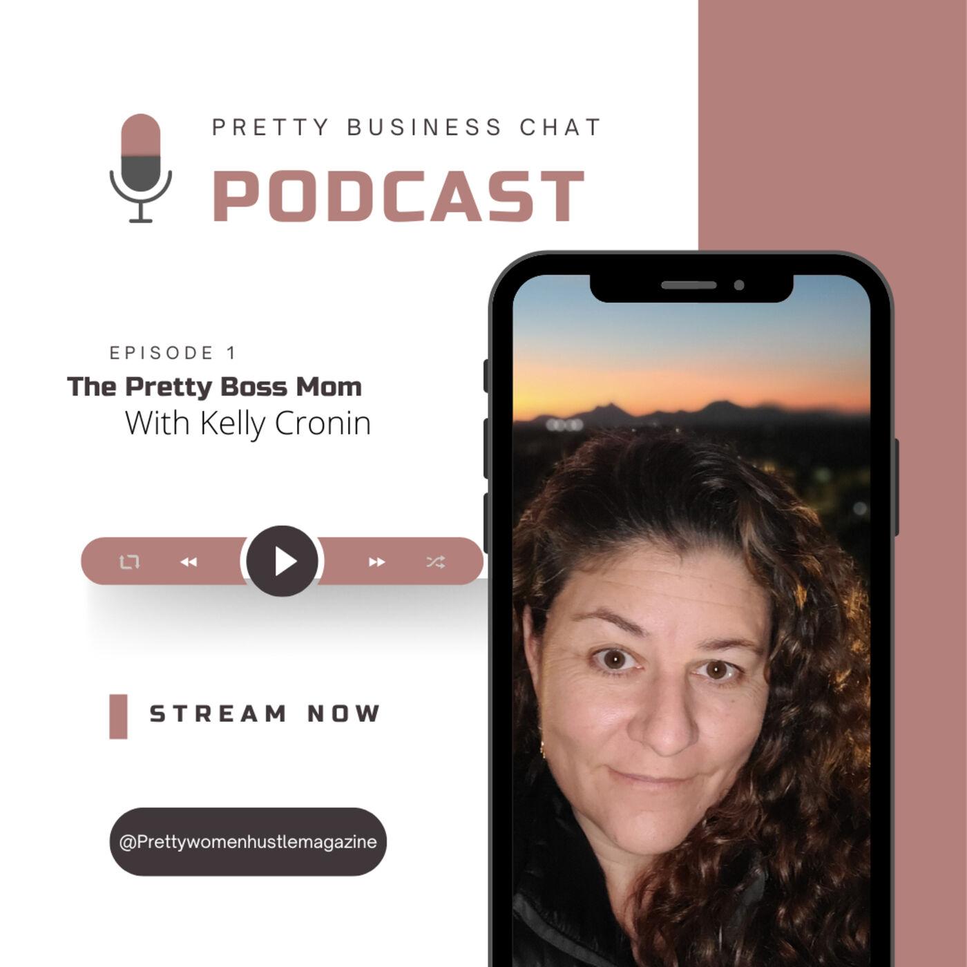 The Pretty Boss Mom with Kelly Cronin - Pretty Women Hustle (podcast ...