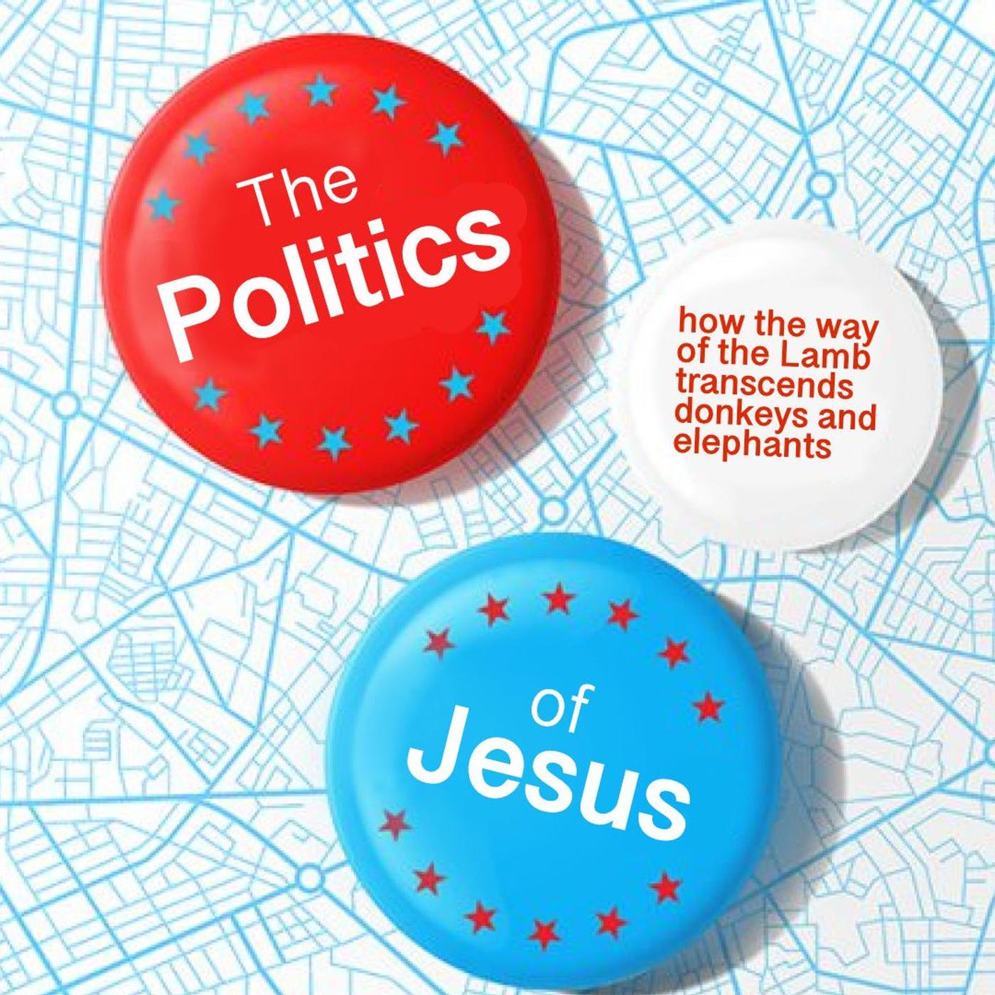 THE POLITICS OF JESUS - Listen, Learn, Love - Prodigal Church (podcast ...