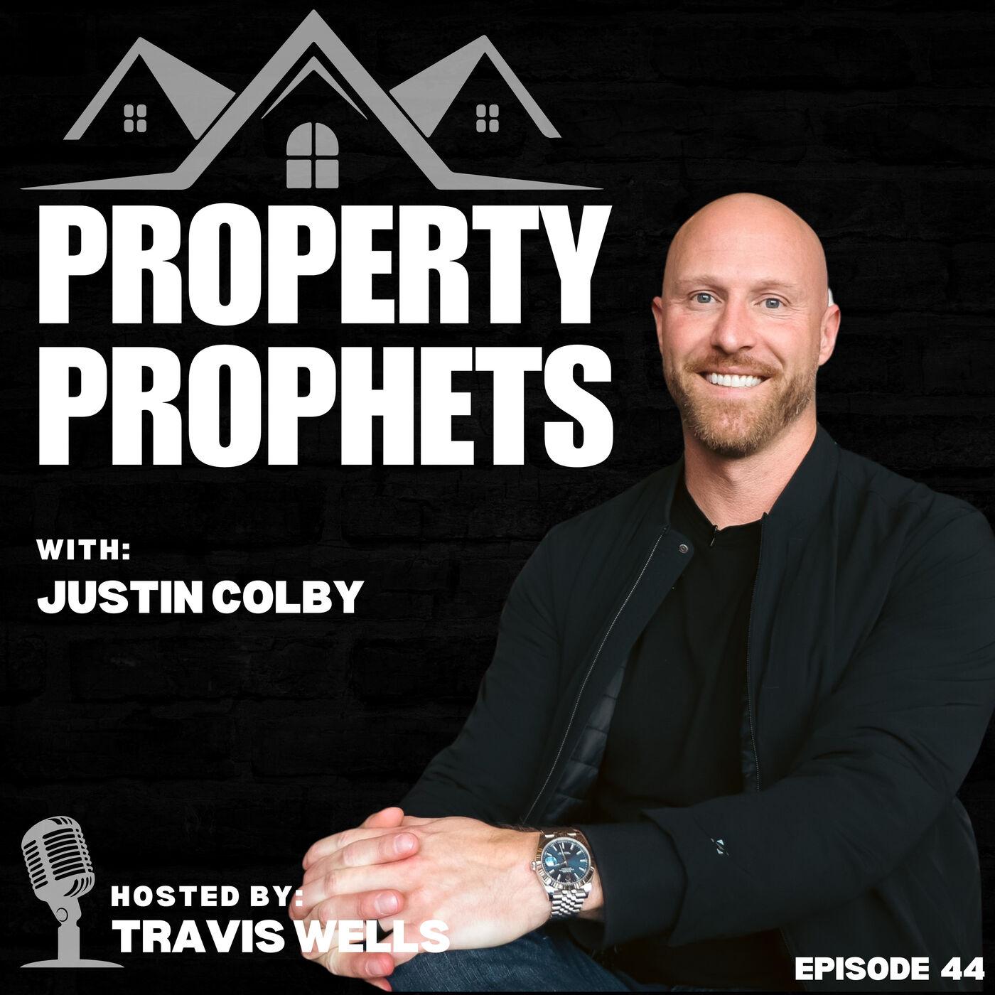47: Flipping the Script with Justin Colby - Property Prophets (podcast ...
