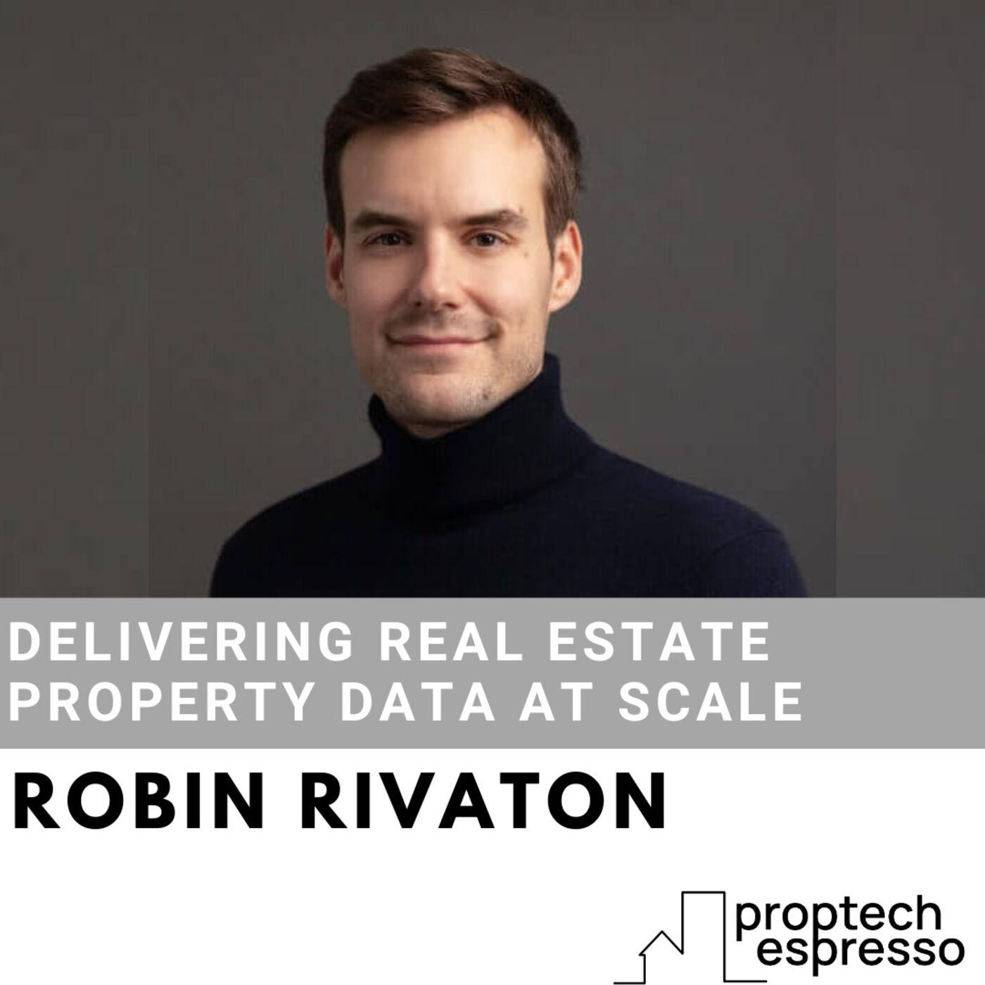 Robin Rivaton - Delivering Real Estate Property Data At Scale | Listen ...