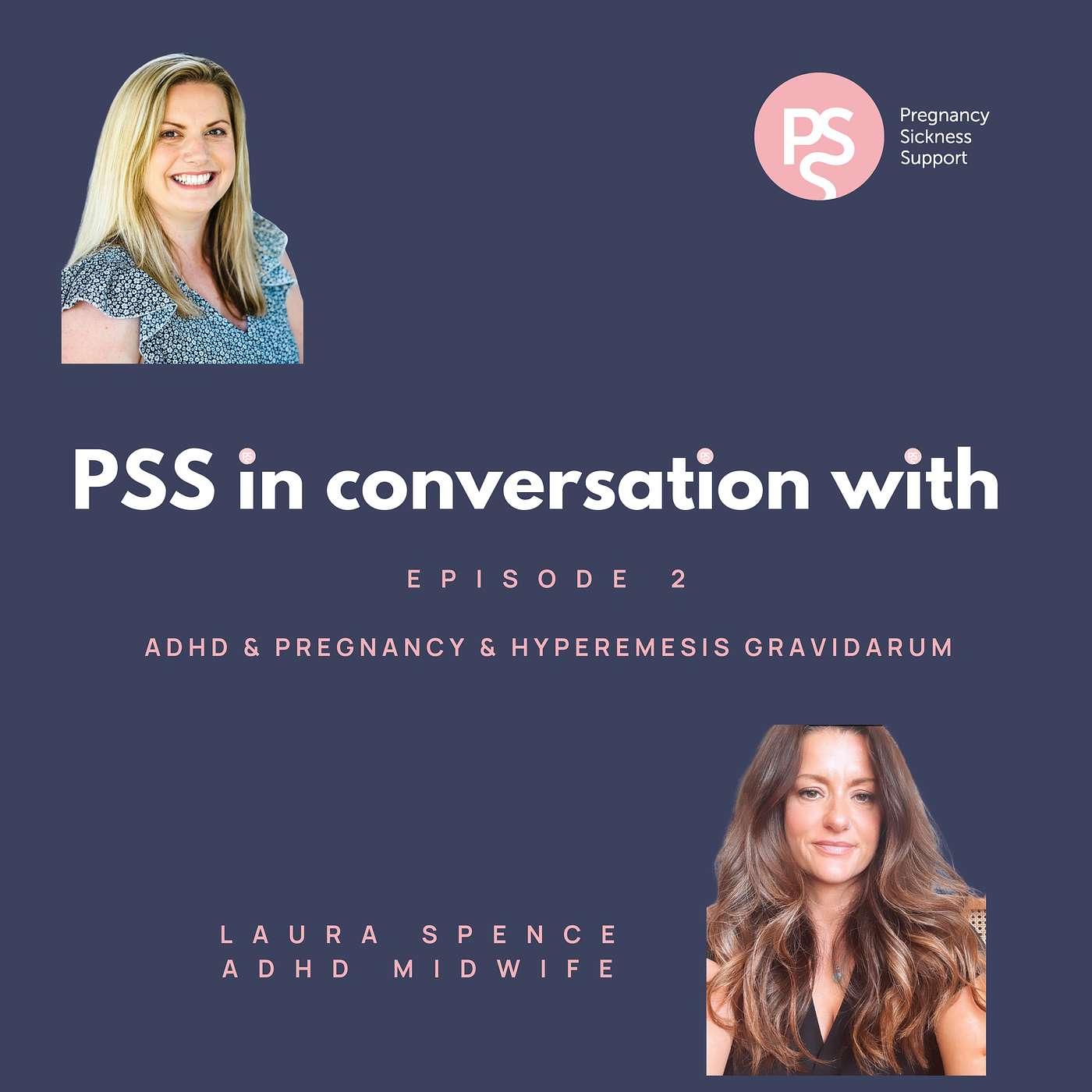 ADHD, Pregnancy & Hyperemesis Gravidarum (HG) - PSS in conversation ...