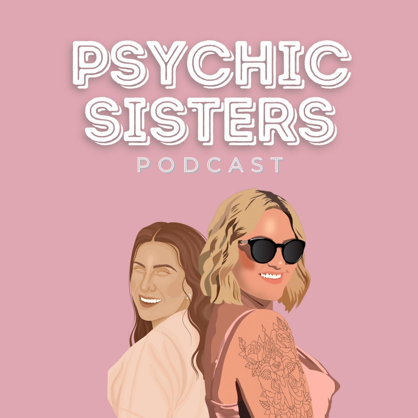 Psychic Sisters (podcast) - Kass & Gabrielle | Listen Notes