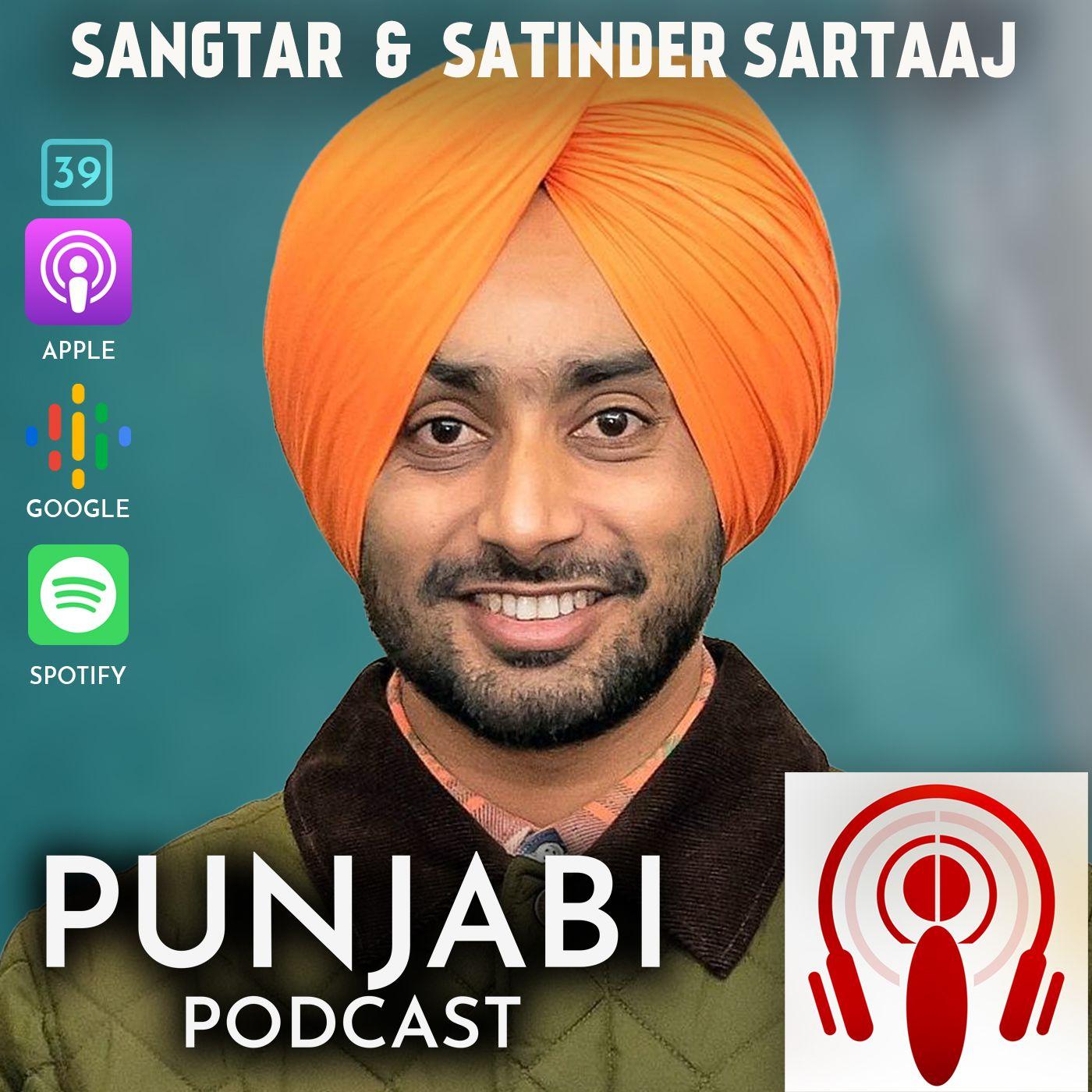 Sangtar and Satinder Sartaaj (EP39) - Punjabi Podcast | Listen Notes
