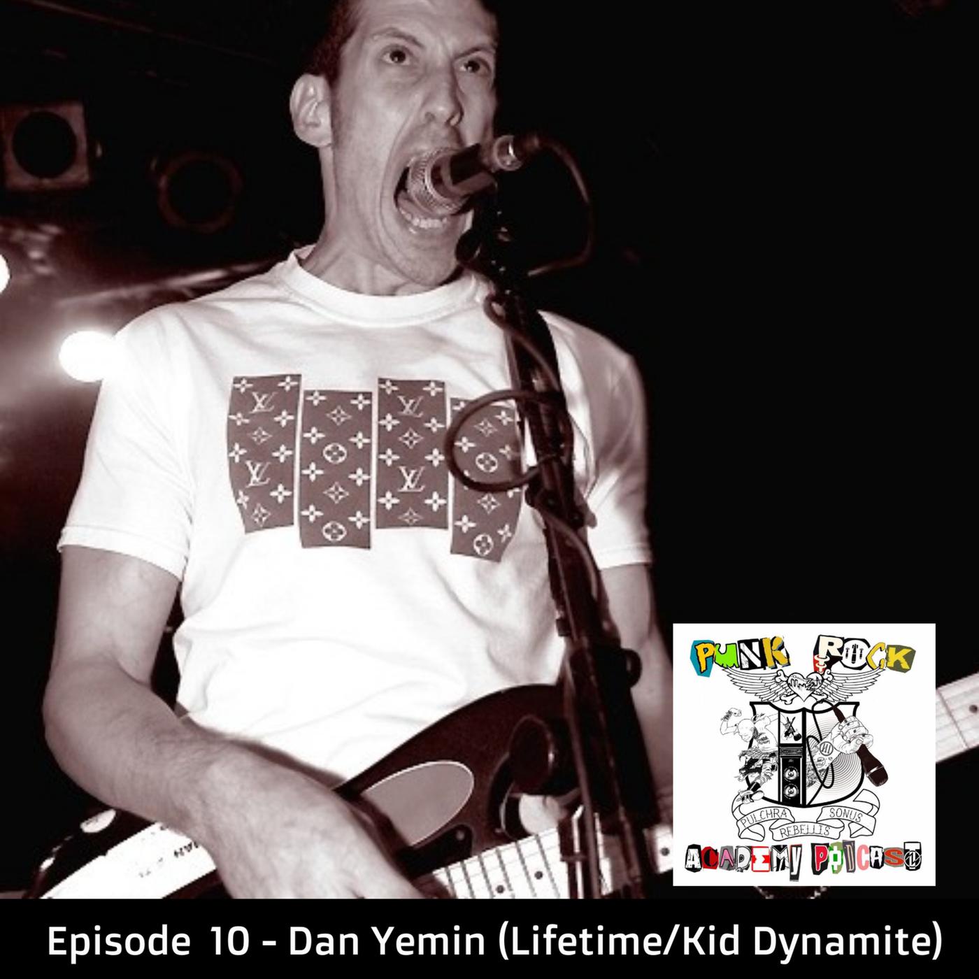 Episode 10 - Dan Yemin (Lifetime, Kid Dynamite, Paint It Black ...