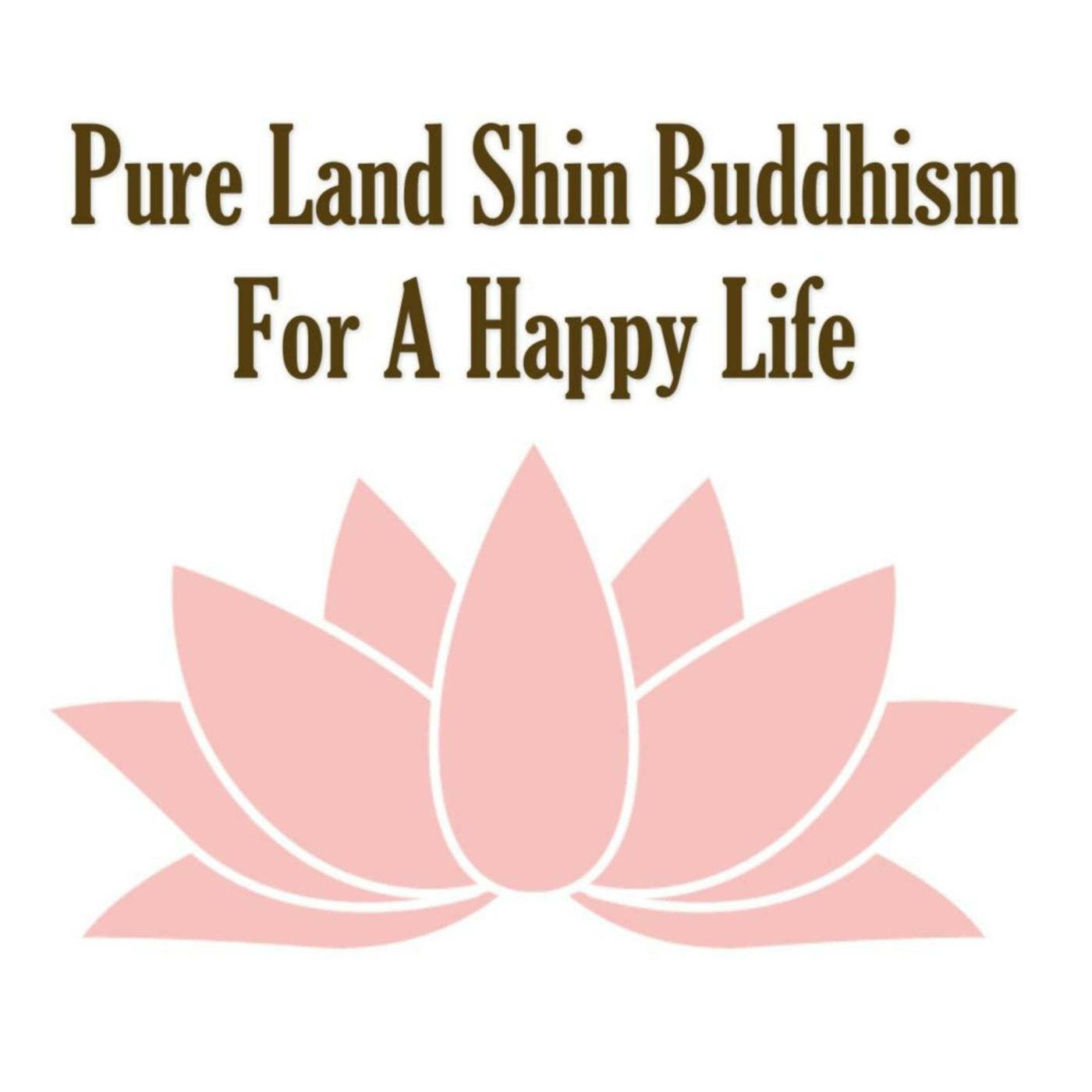 Pure Land Shin Buddhism(Jodo Shinshu) For A Happy Life | Listen Notes