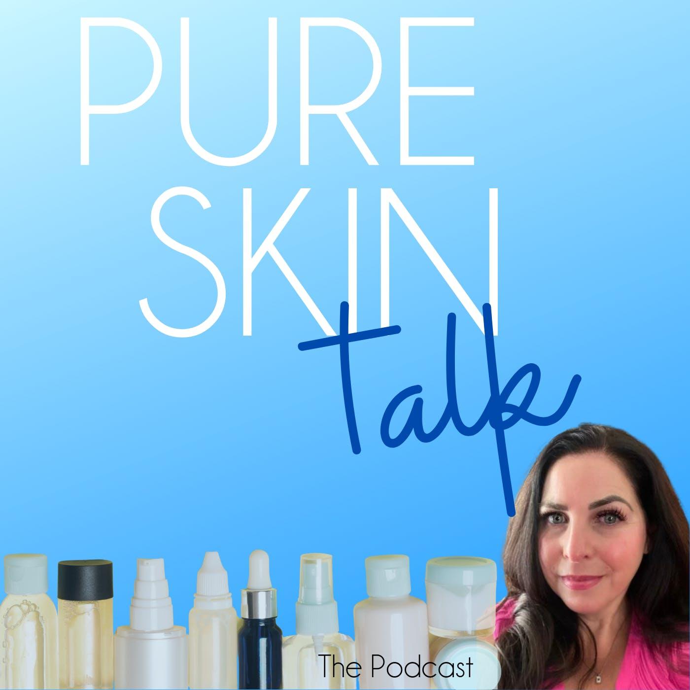 Pure Skin Talk (podcast) - Pure Skin Talk | Listen Notes