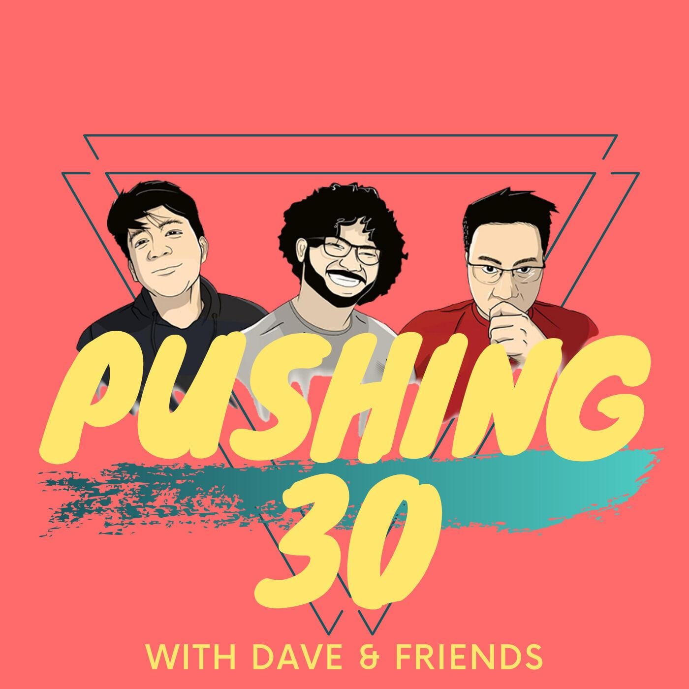 Pushing Thirty with Dave and Friends (podcast) - Jayson | Listen Notes
