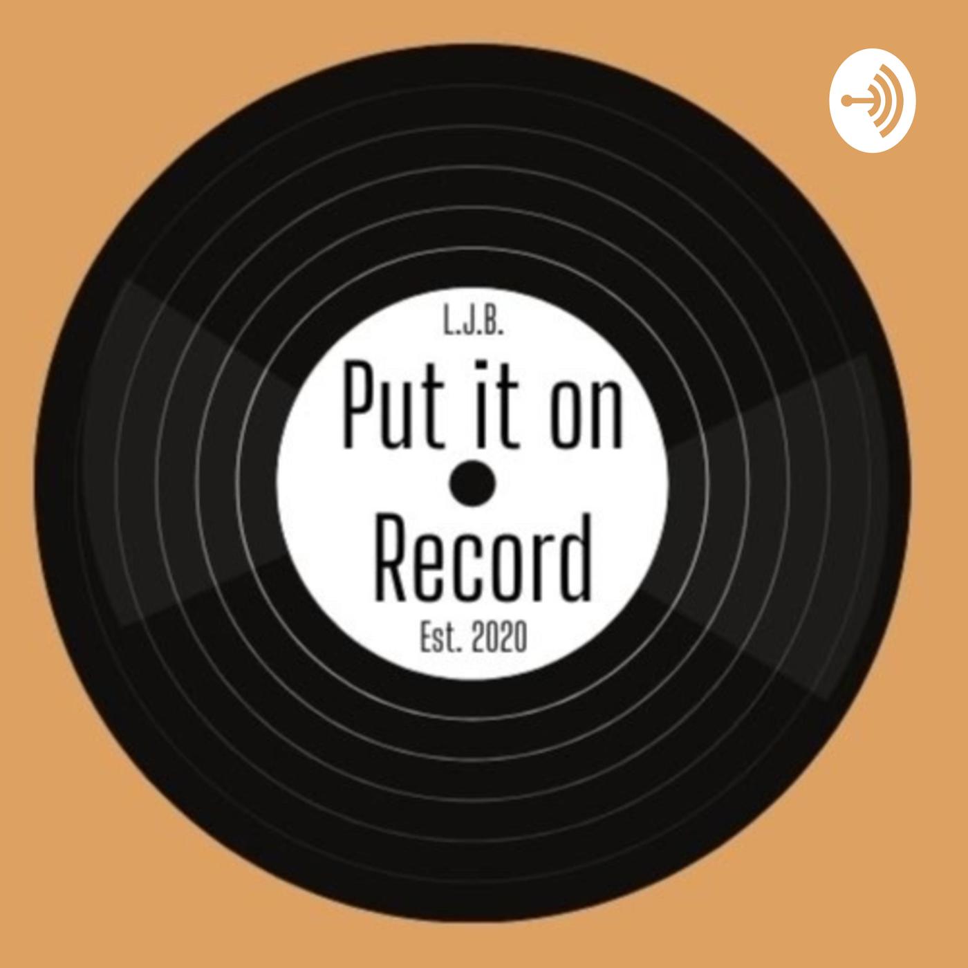Put it on Record (podcast) - Put it on record | Listen Notes