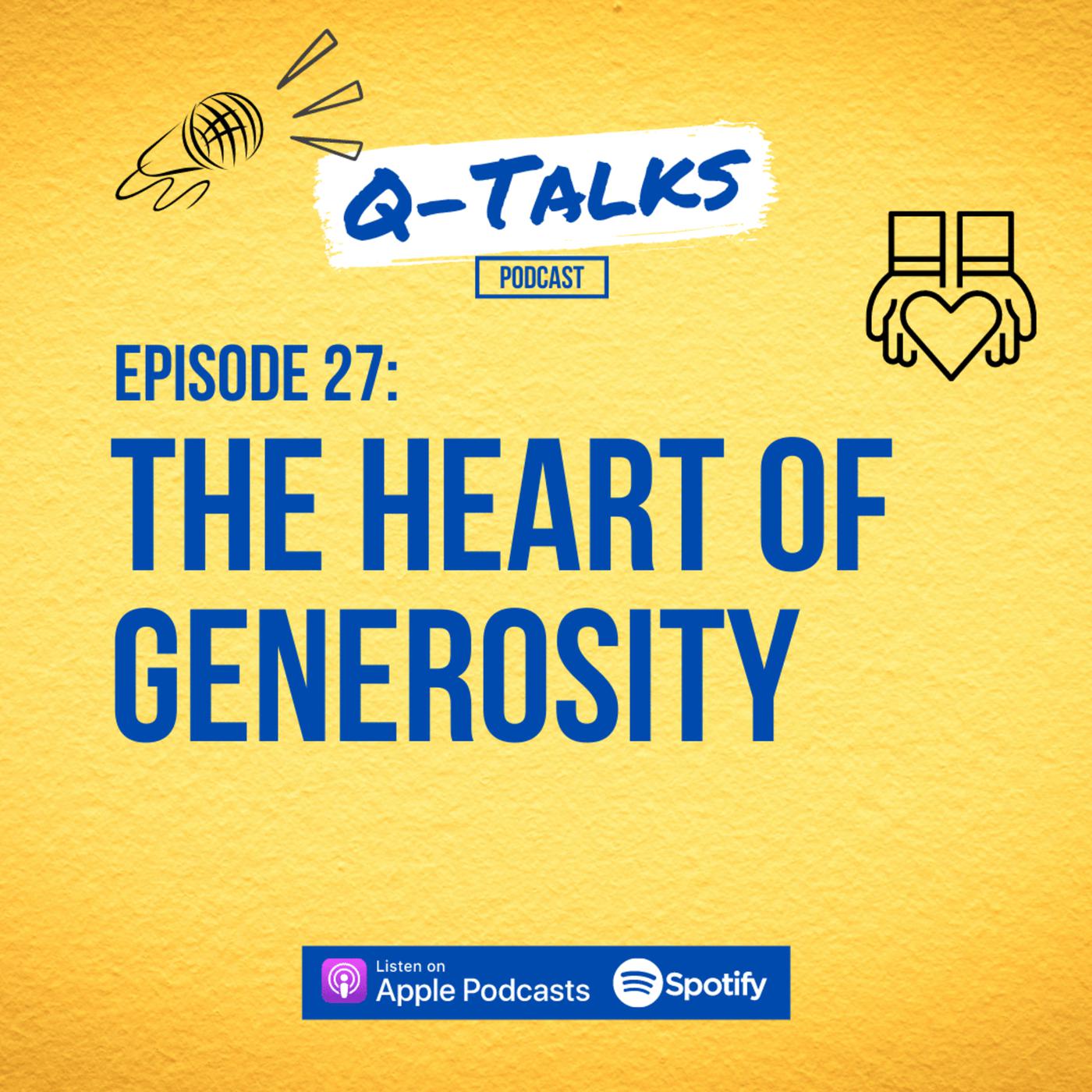 The Heart of Generosity - Q-TALKS (podcast) | Listen Notes