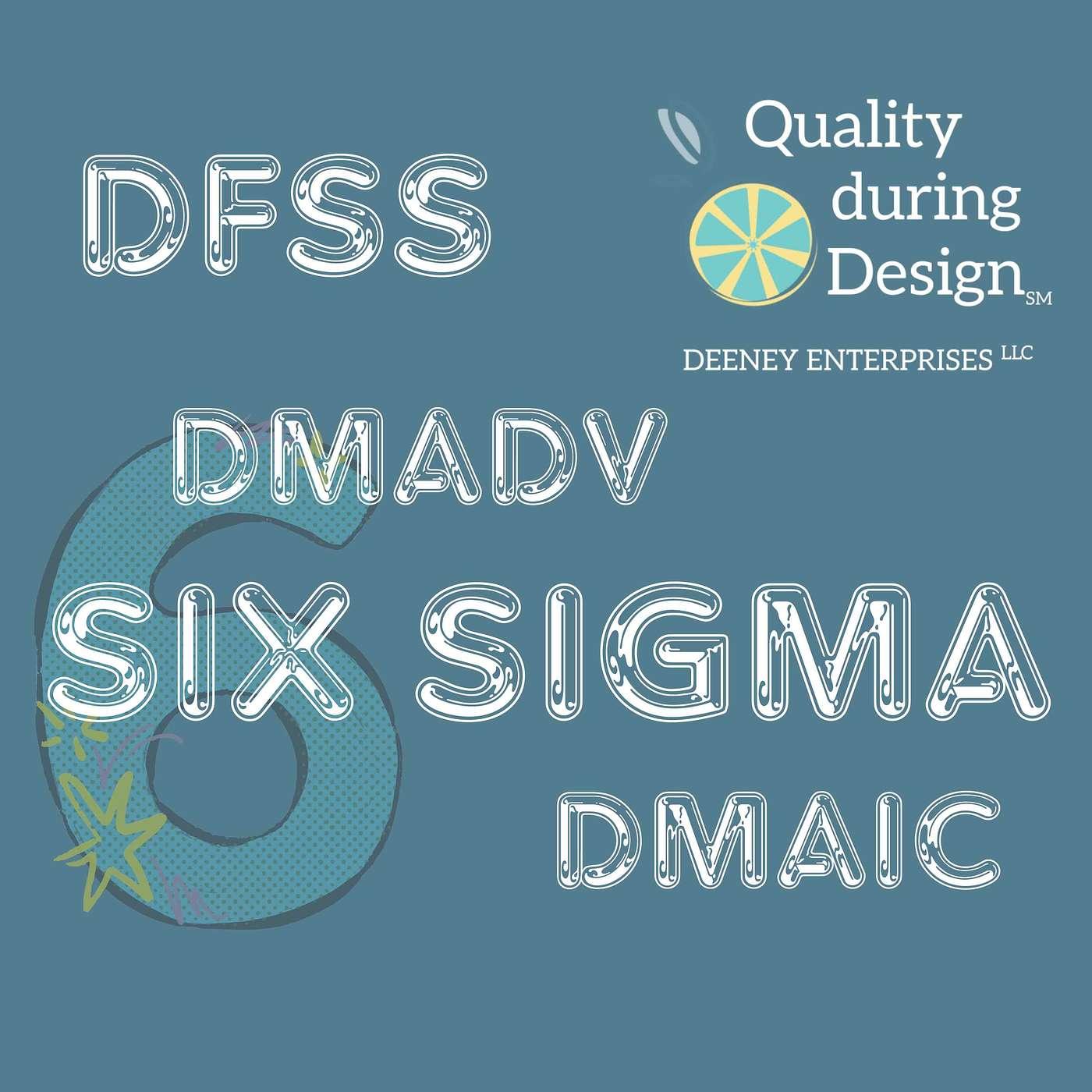 What is DFSS and How does Quality during Design Relate? | Listen Notes