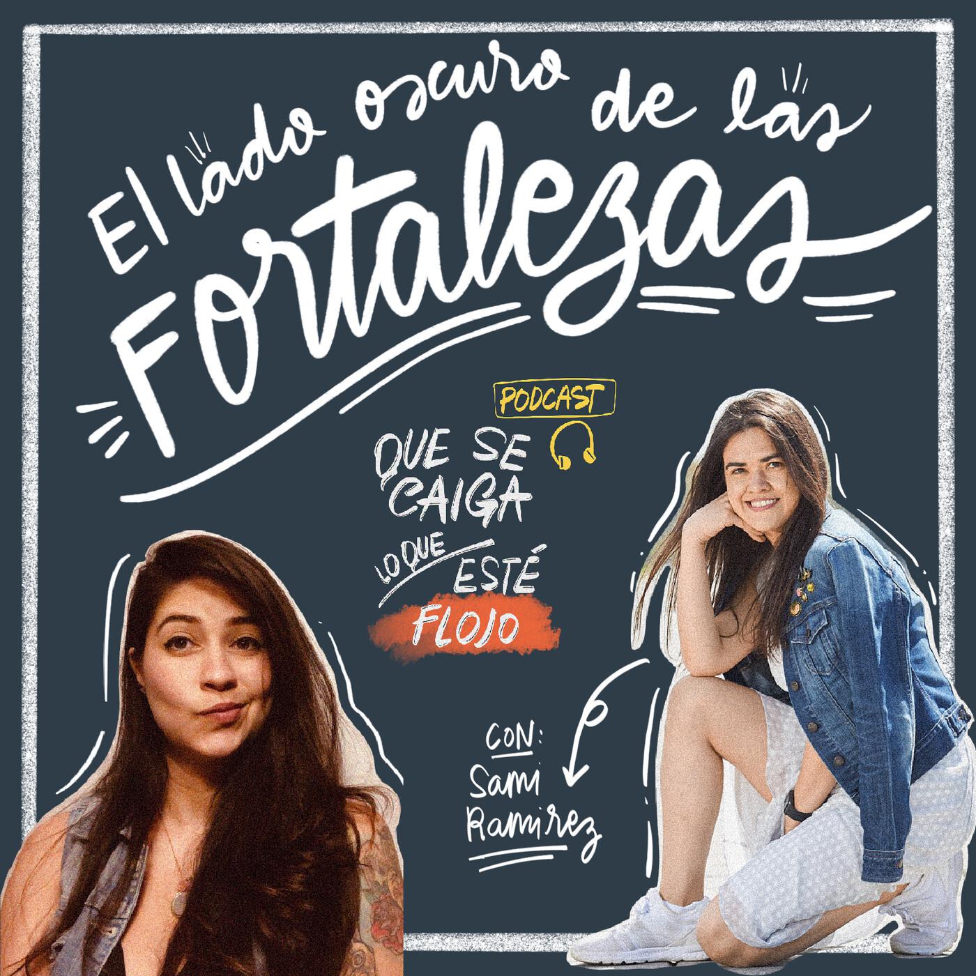 11. El lado oscuro de las fortalezas. Con Sami Ramírez | Listen Notes