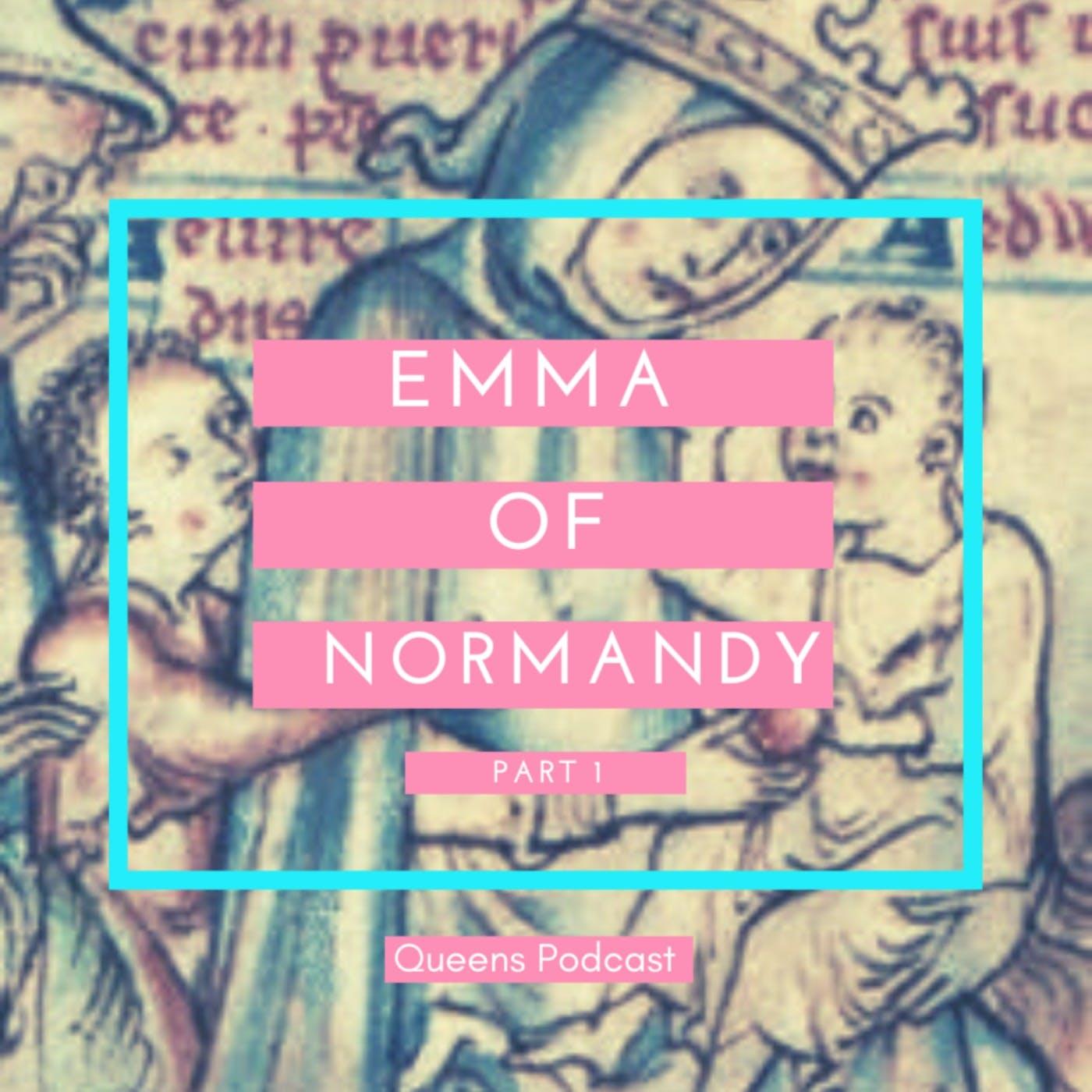 Emma of Normandy part 1 - Queens Podcast | Listen Notes