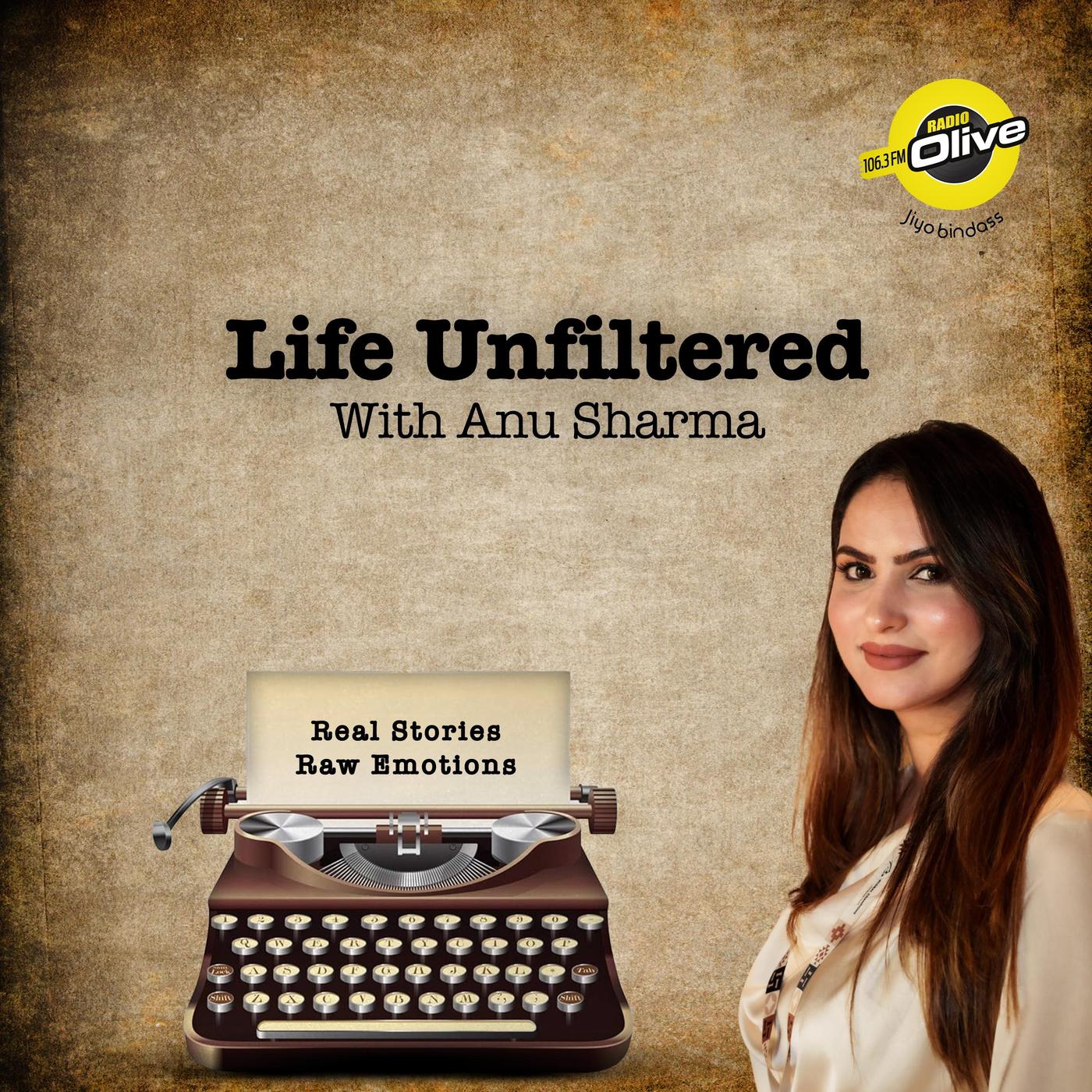 LIFE UNFILTERED ANU SHARMA - Radio Olive - Jiyo Bindass (podcast ...