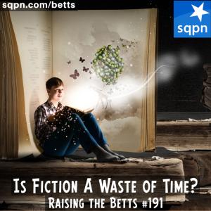 Is Fiction A Waste of Time? - Raising the Betts (Podcast) | Listen Notes