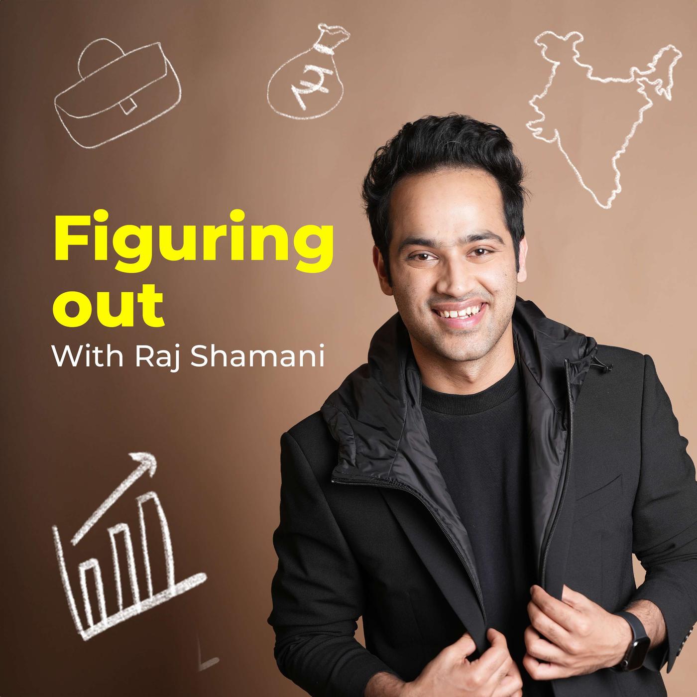 Raj Shamani's Figuring Out (podcast) - Raj Shamani | Listen Notes