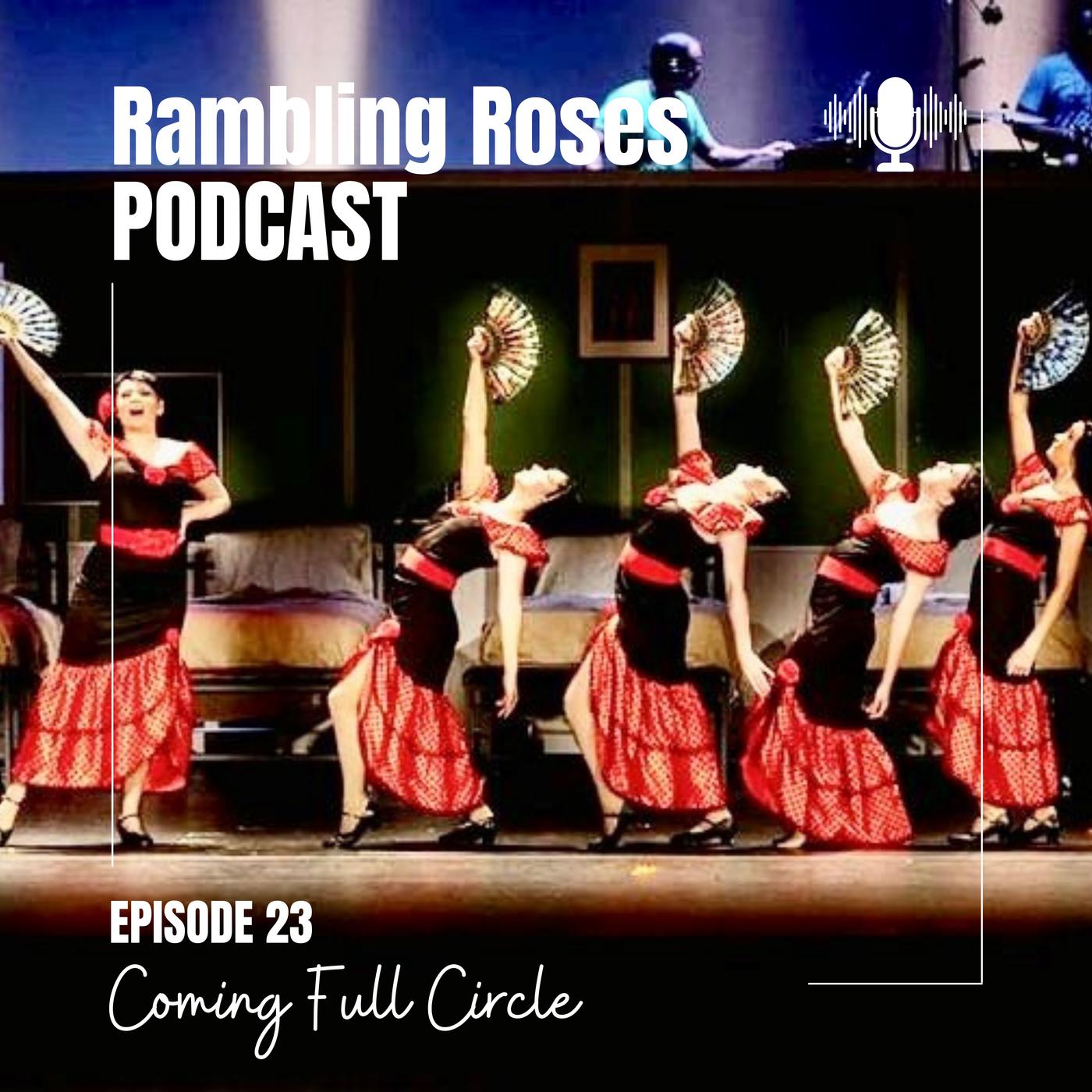 23. Coming Full Circle - Rambling Roses (podcast) | Listen Notes
