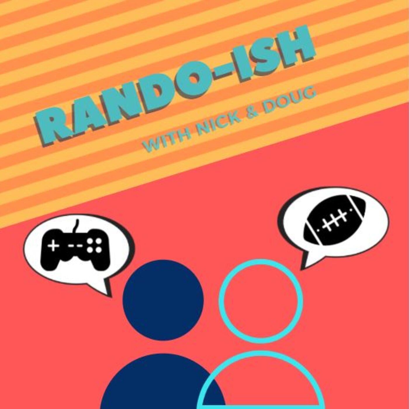Rando-Ish (podcast) - Nick & Doug | Listen Notes