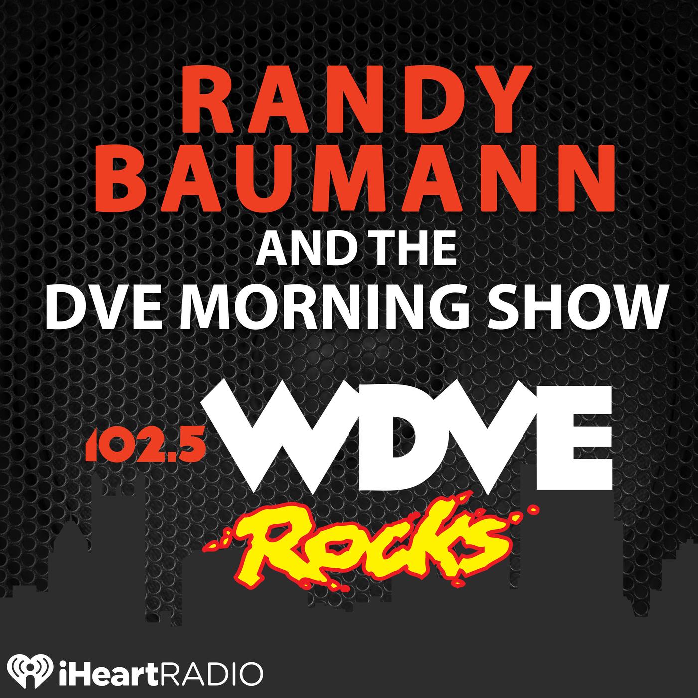 Randy Baumann and the DVE Morning Show (podcast) - Randy Baumann & WDVE ...