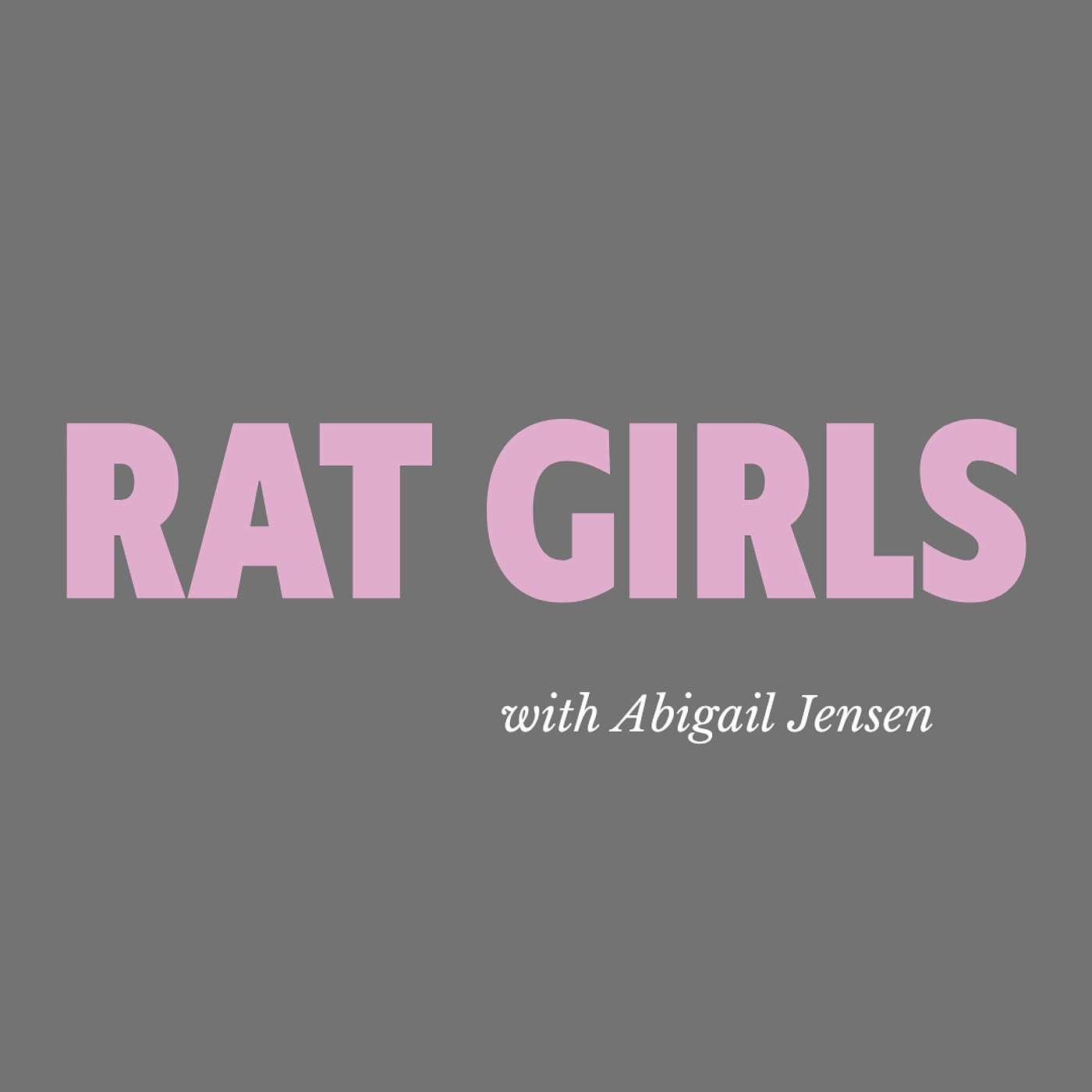 Rat Girls (podcast) - Abigail Jensen (Vibe Slut) | Listen Notes