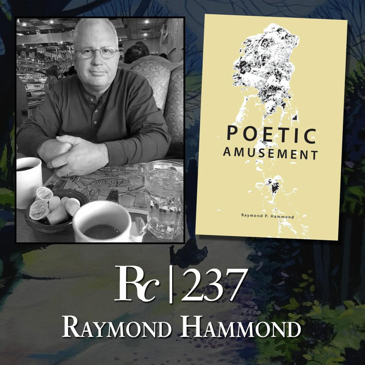 ep. 237 - Raymond Hammond - Rattle Poetry (podcast) | Listen Notes