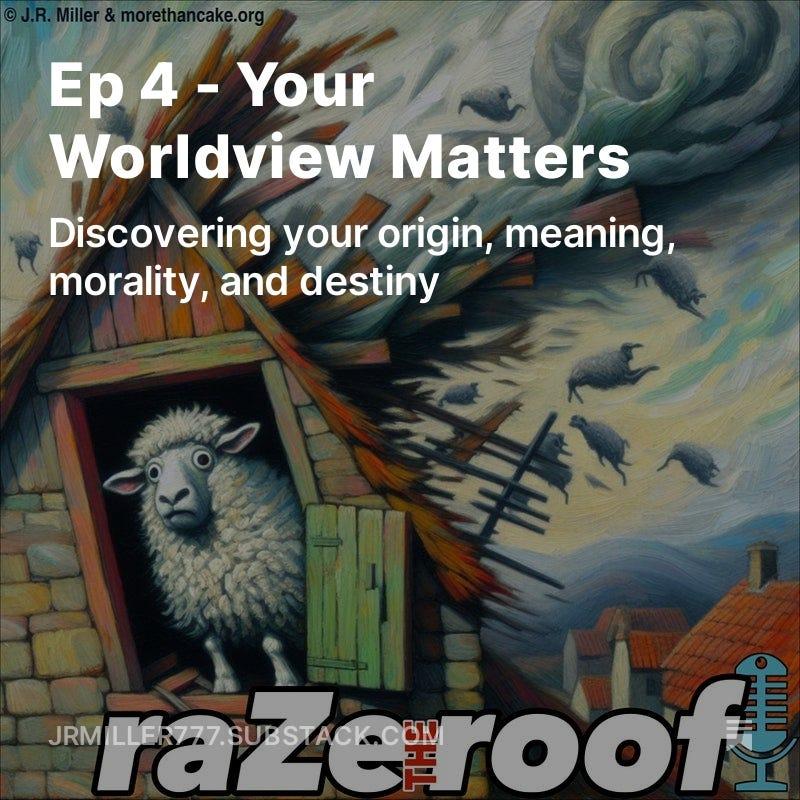 Ep 4 - Your Worldview Matters - raZe the roof (podcast) | Listen Notes