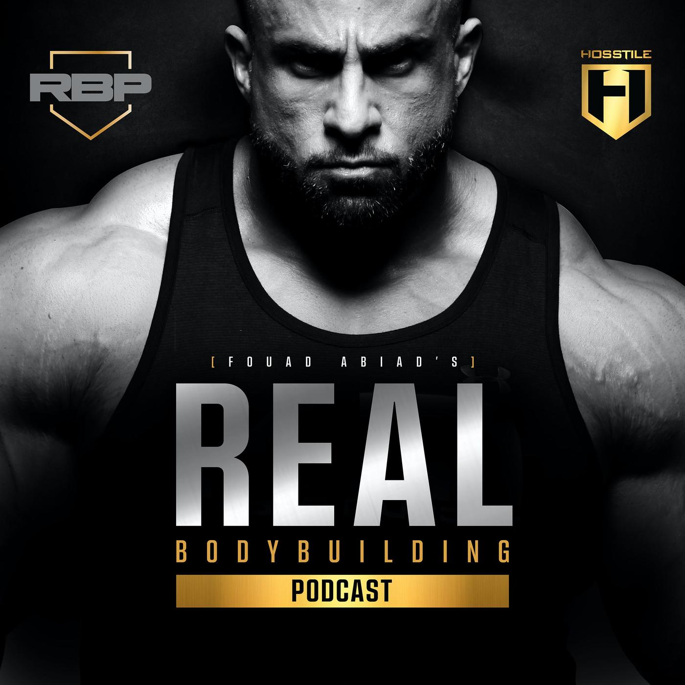 Real Bodybuilding Podcast - Fouad Abiad | Listen Notes