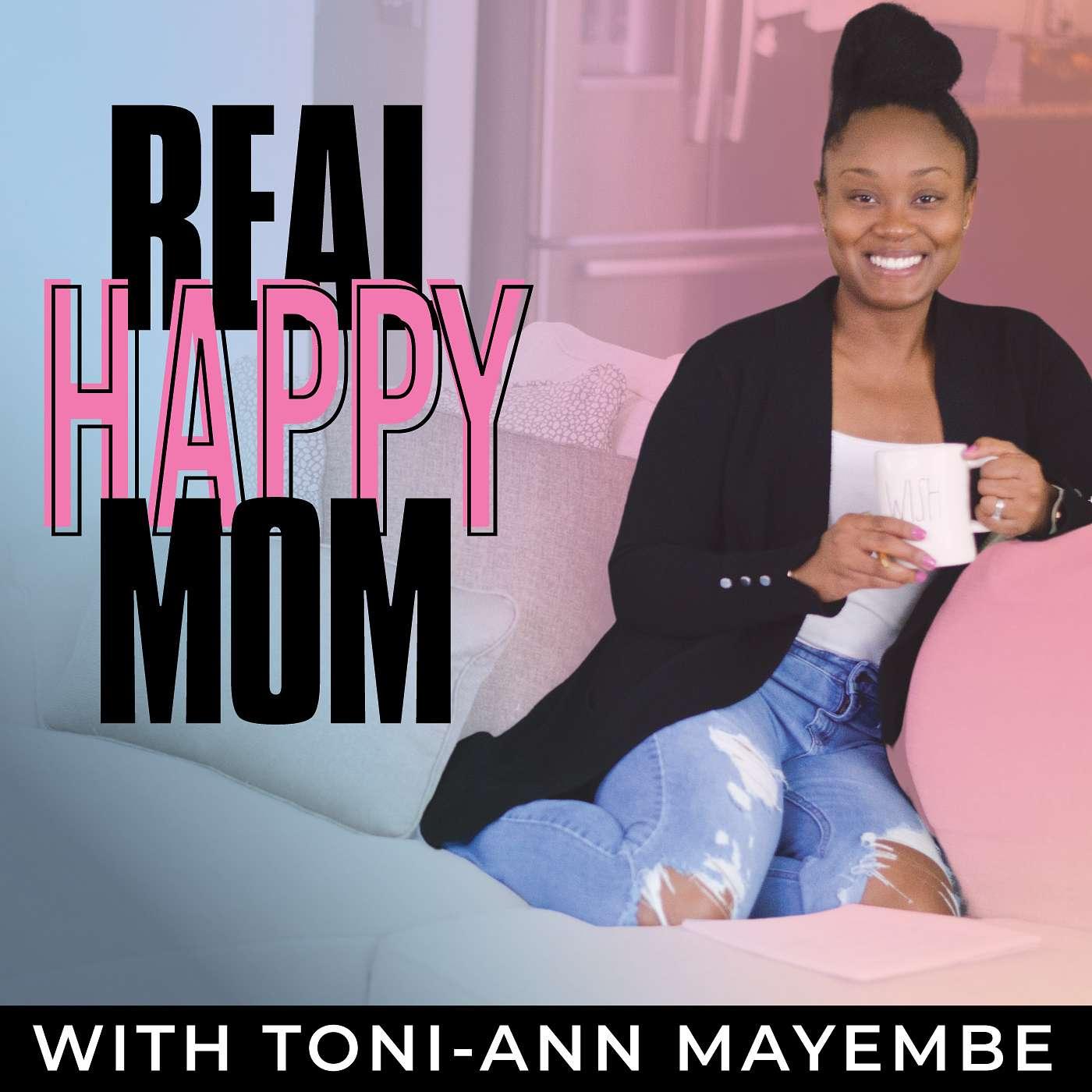 Real Happy Mom (podcast) - Toni-Ann Mayembe, DDS | Listen Notes
