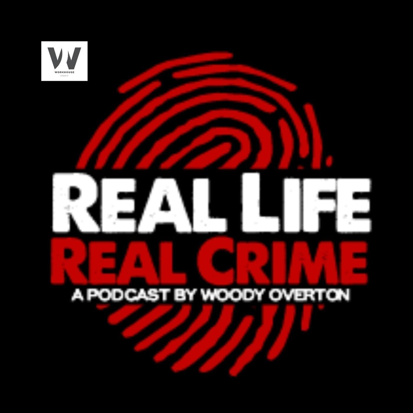 Real Life Real Crime (podcast) - Real Life Real Crime Productions ...