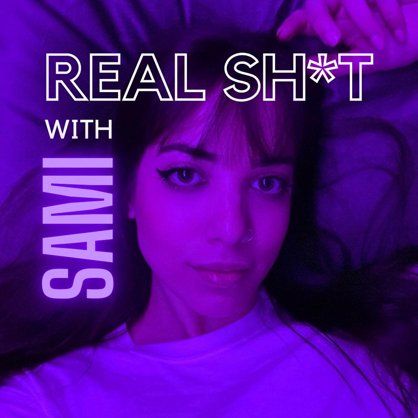 Coming Soon - Real Sh*t with Sami (podcast) | Listen Notes