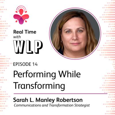 E14 - Performing While Transforming - Real Time with WLP (podcast ...