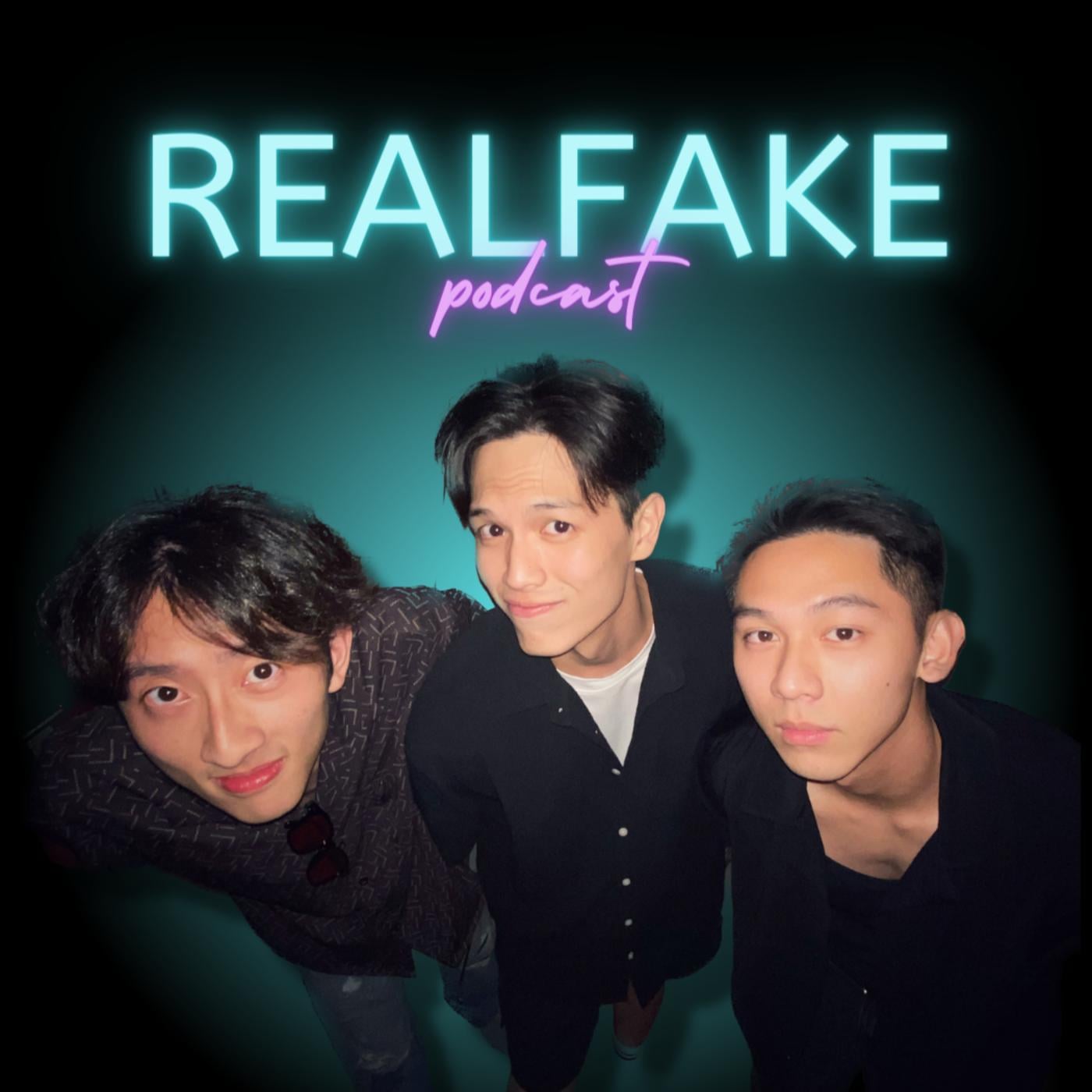 REALFAKE (podcast) - Daniel Chen, Sean Peng, Kai Lin | Listen Notes