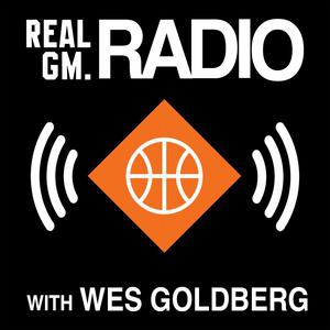 RealGM Radio (podcast) - RealGM NBA Radio with Wes Goldberg | Listen Notes