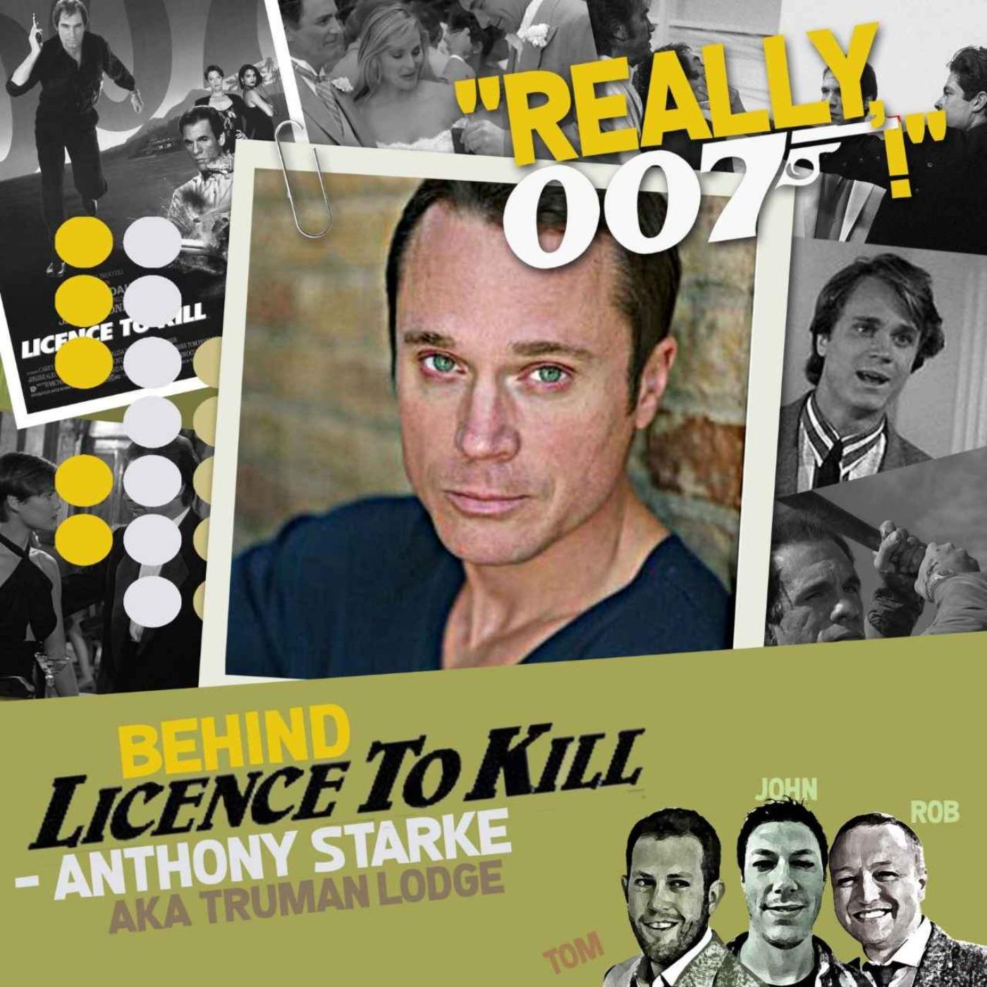 Behind Licence To Kill - Anthony Starke aka Truman Lodge interview ...