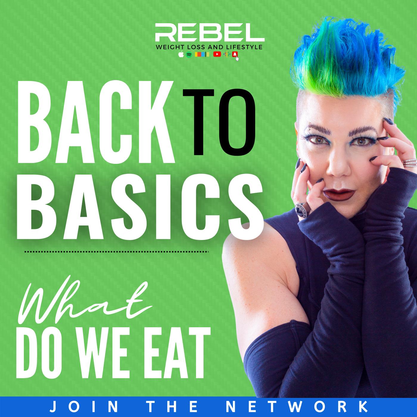 BACK TO BASICS: WHAT DO WE EAT? - Rebel Weight Loss & Lifestyle ...