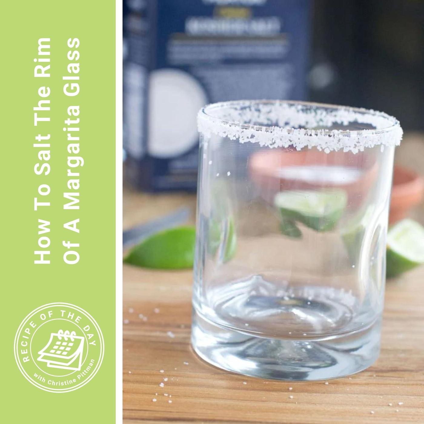 How To Salt The Rim Of A Margarita Glass - Recipe of the Day - The ...