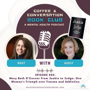 Ep 055 - Mary Beth O'Connor From Junkie to Judge: One Woman's Triumph ...