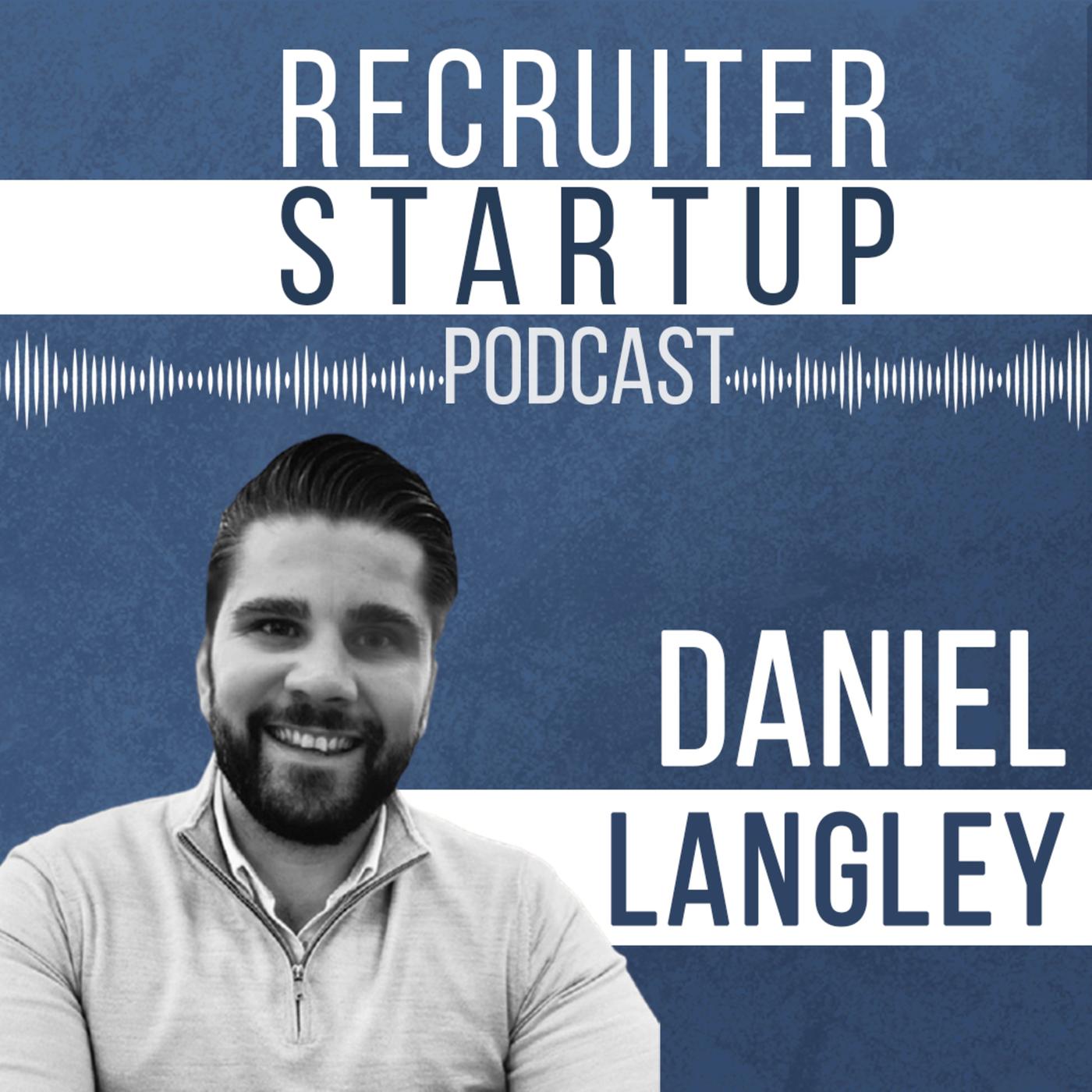 Daniel Langley - Recruitment Entrepreneur. - Recruiter Startup ...