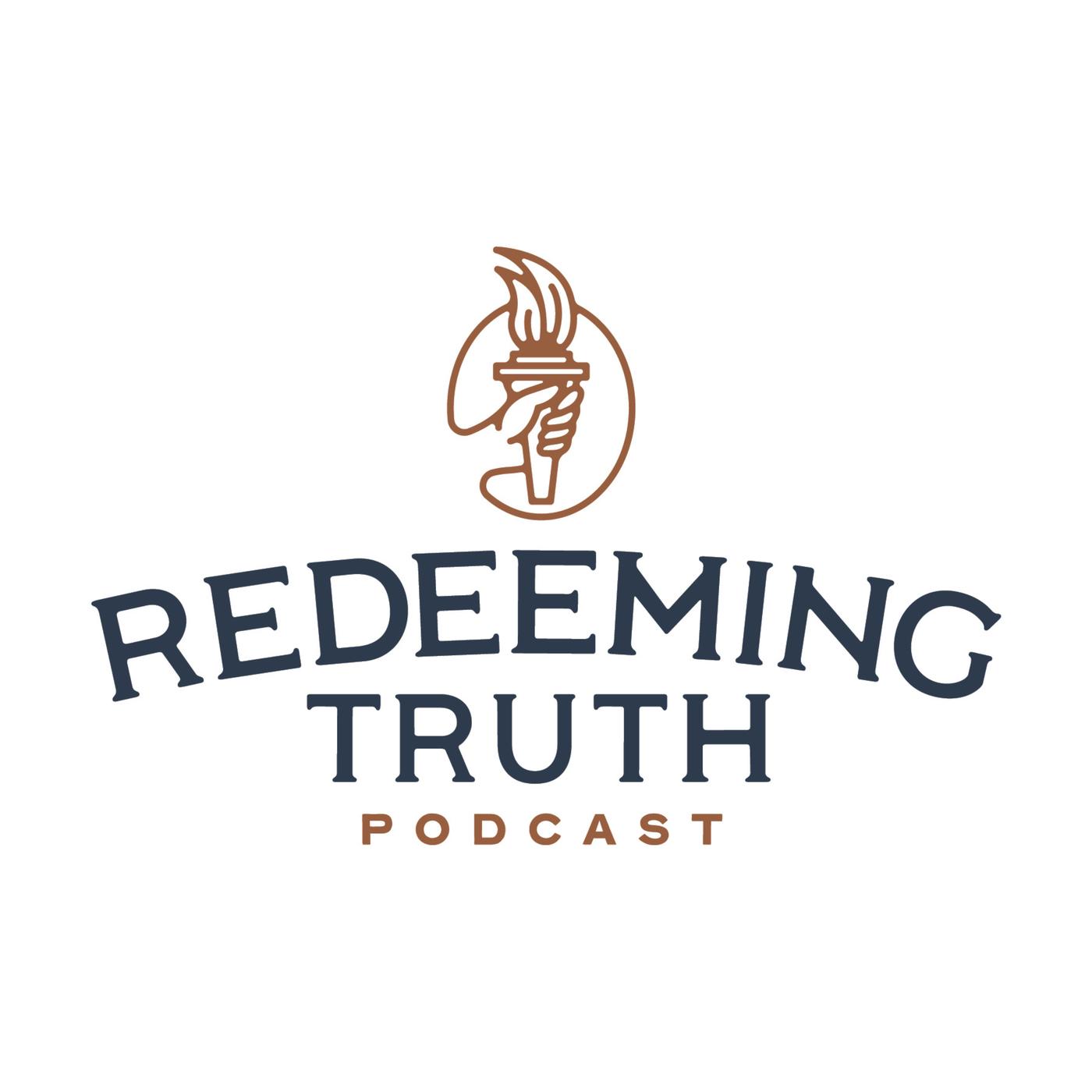 Ep 47 | The Heart Behind Redeeming Truth | Redeeming Truth | Listen Notes