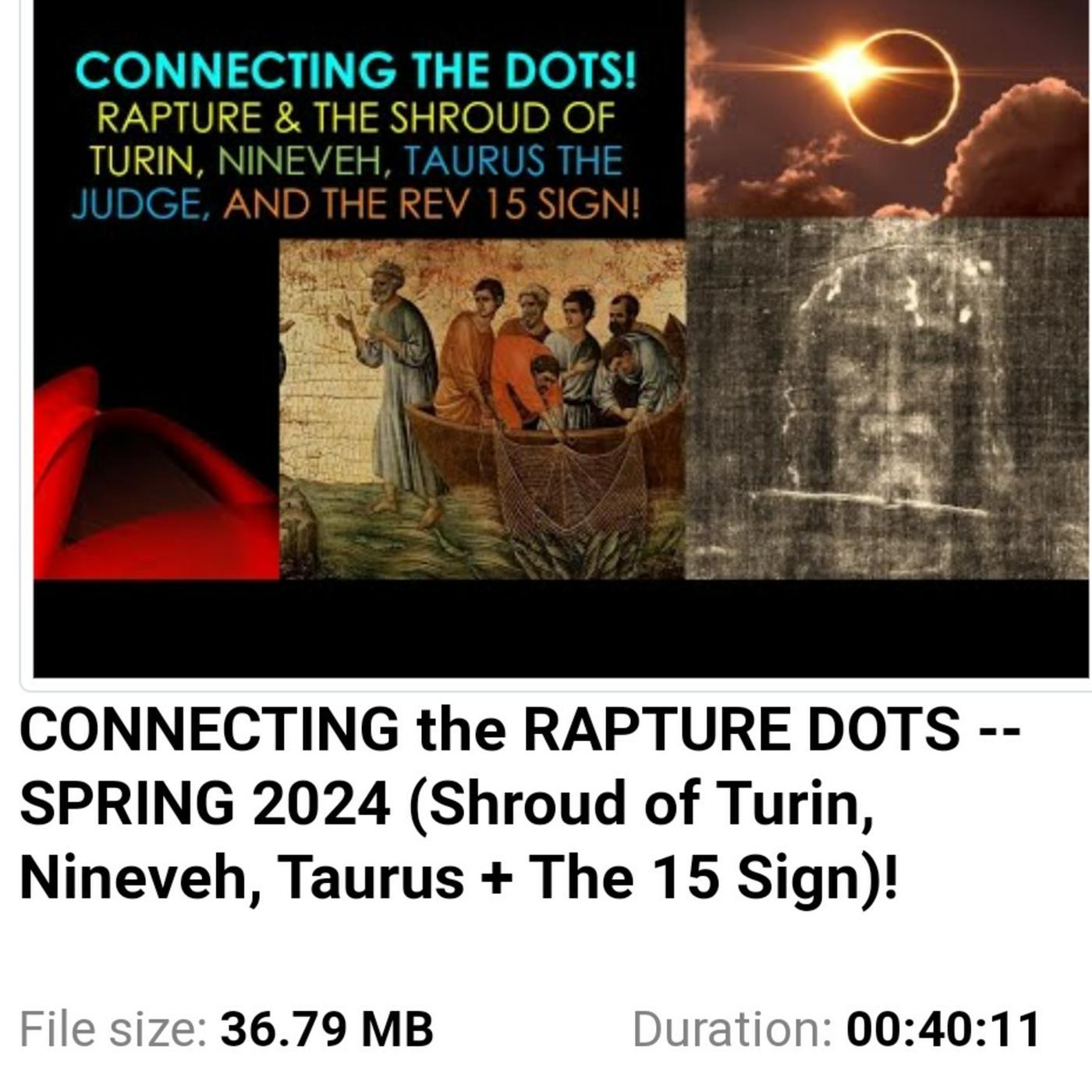 CONNECTING the RAPTURE DOTS -- SPRING 2024 (Shroud of Turin, Nineveh ...