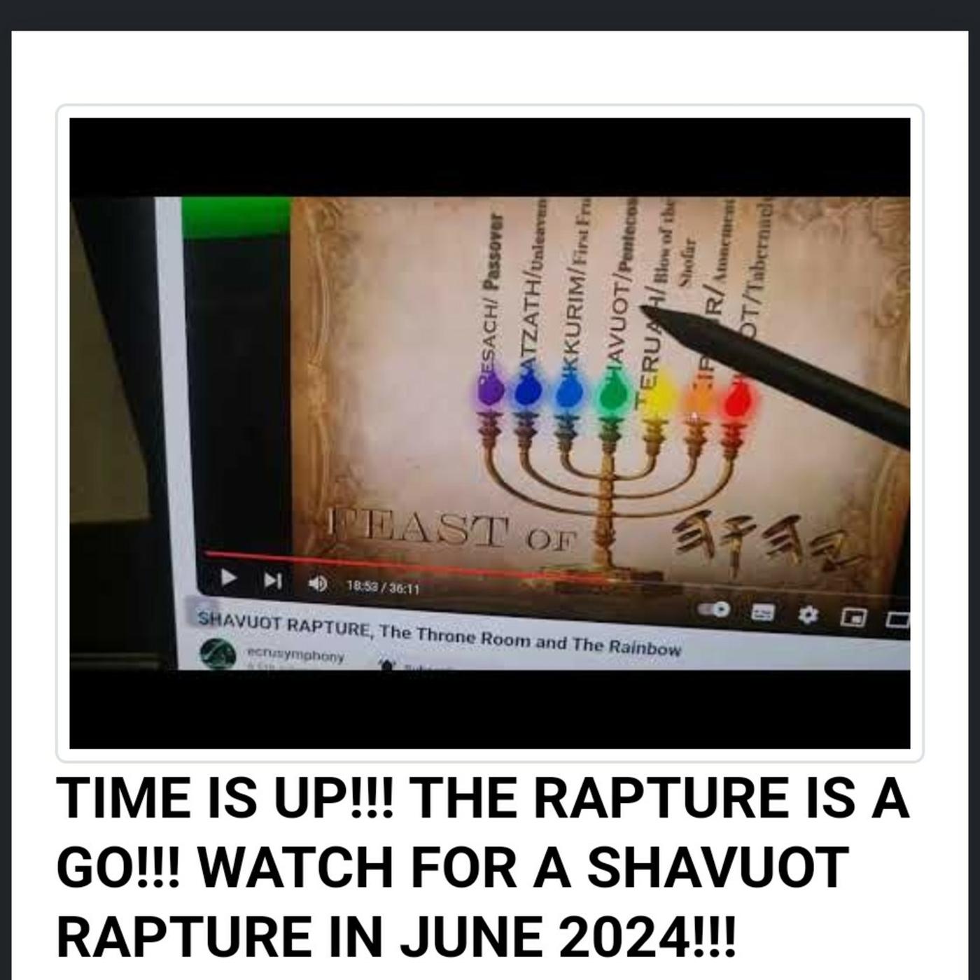 TIME IS UP!!! THE RAPTURE IS A GO!!! WATCH FOR A SHAVUOT RAPTURE IN ...