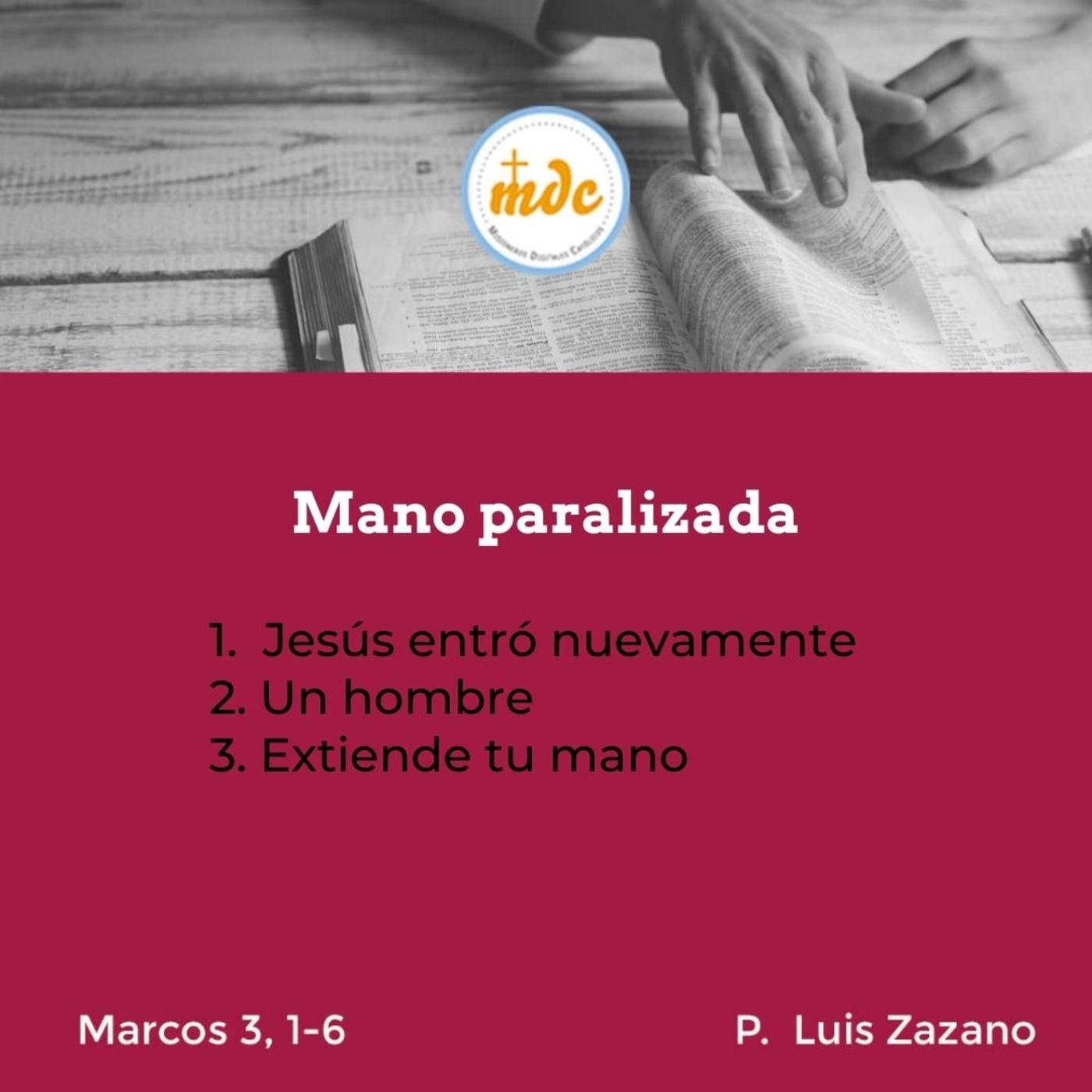 Marcos 3, 1-6 - Reflexión diaria del Evangelio por el P. Luis Zazano ...