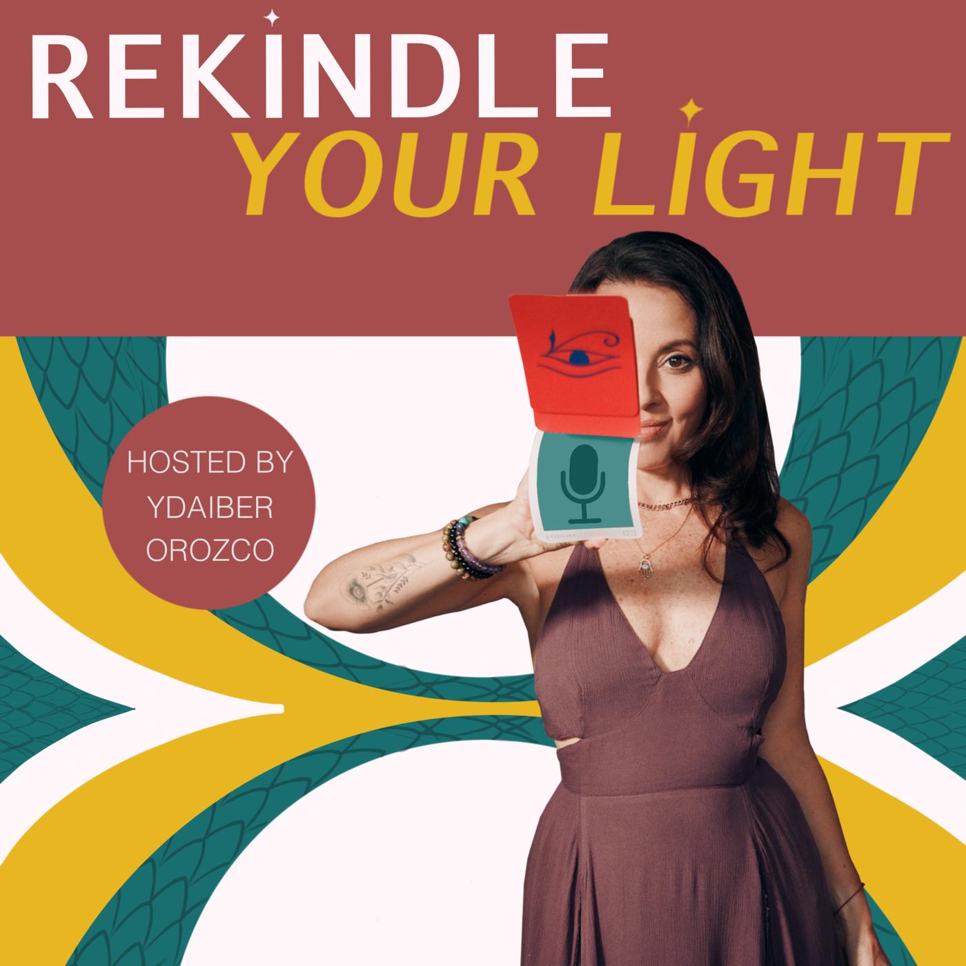 Rekindle Your Light: Purpose, Creativity, and Transformation! | Listen ...