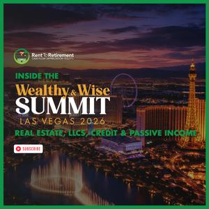 Inside the Wealthy & Wise Summit: Real Estate, LLCs, Credit & Passive ...
