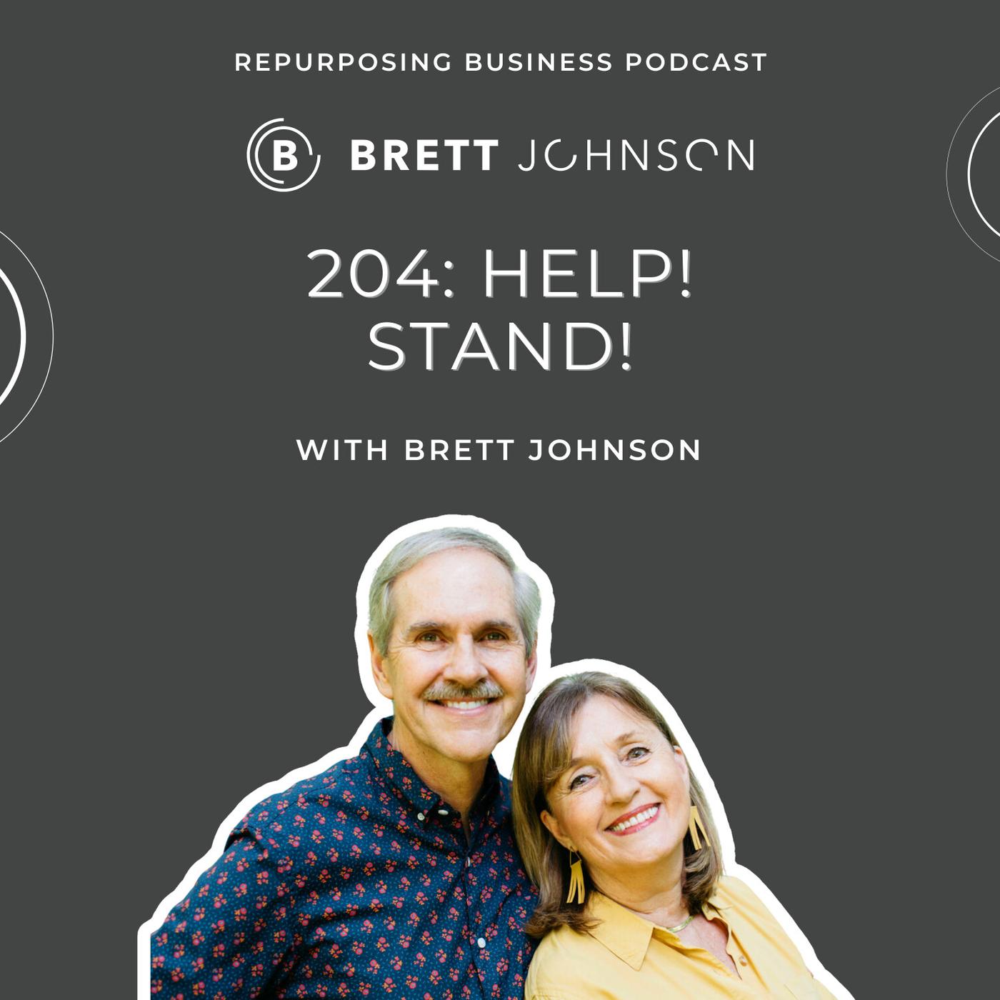 Help! Stand! with Brett Johnson - Repurposing Business (podcast ...