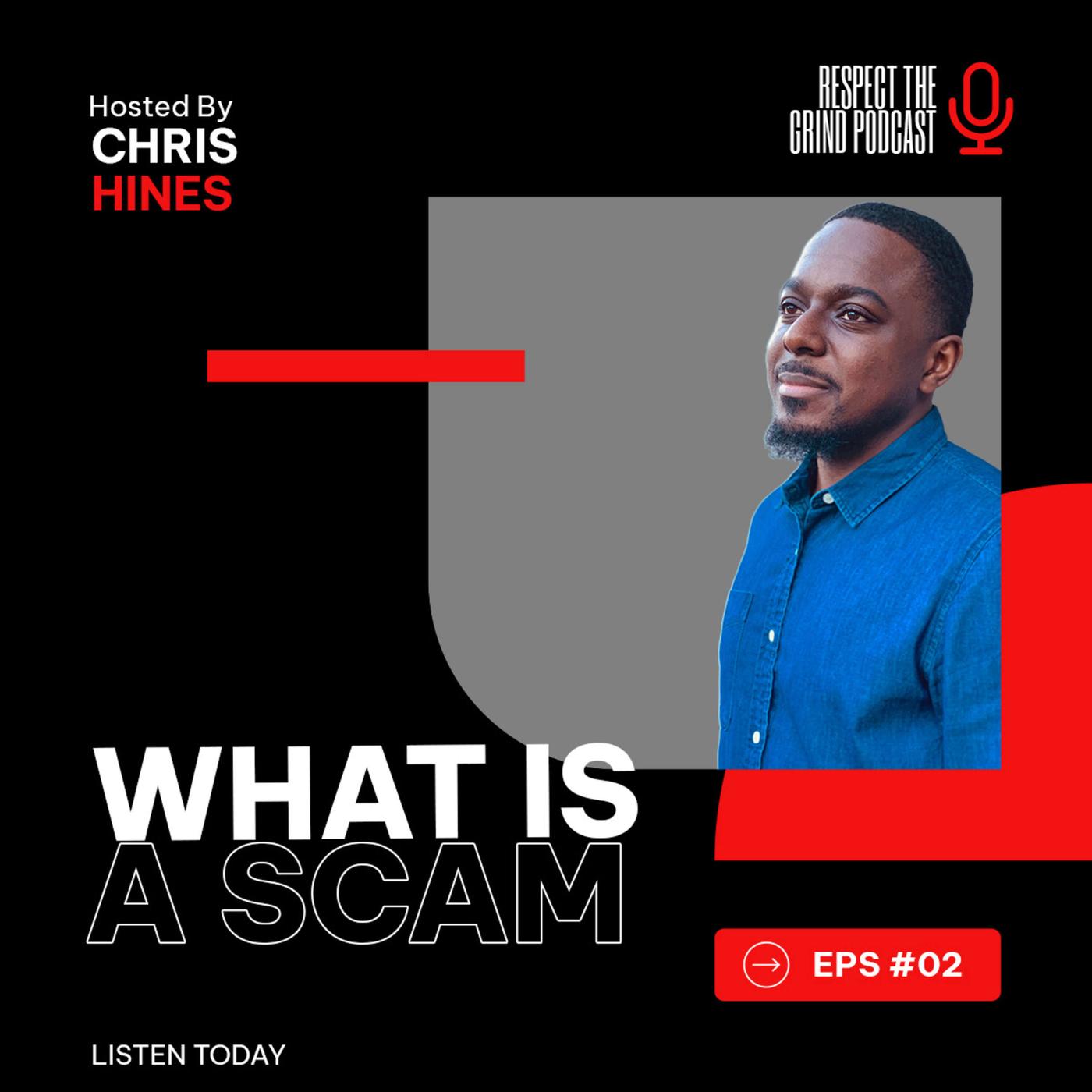 What is a Scam? - Respect the Grind Podcast | Listen Notes
