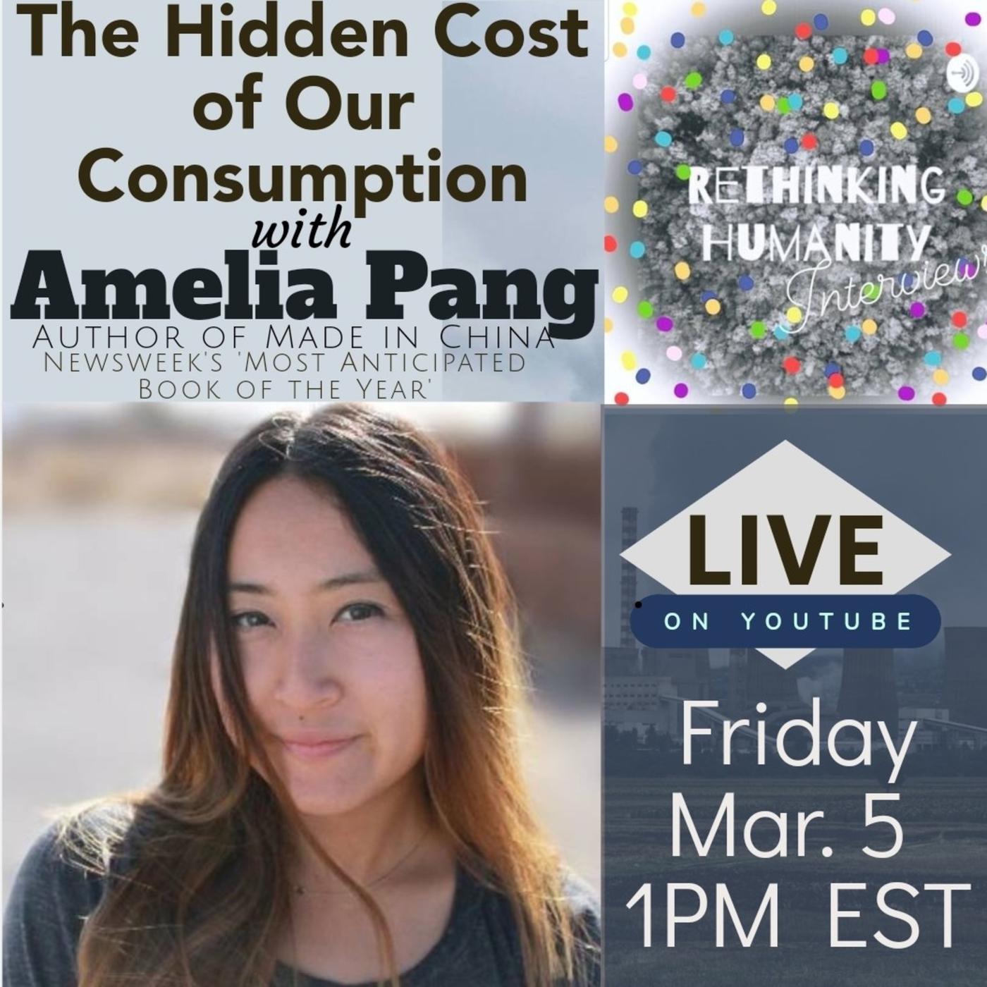 Amelia Pang: The Hidden Cost of our Consumption - Rethinking Humanity ...