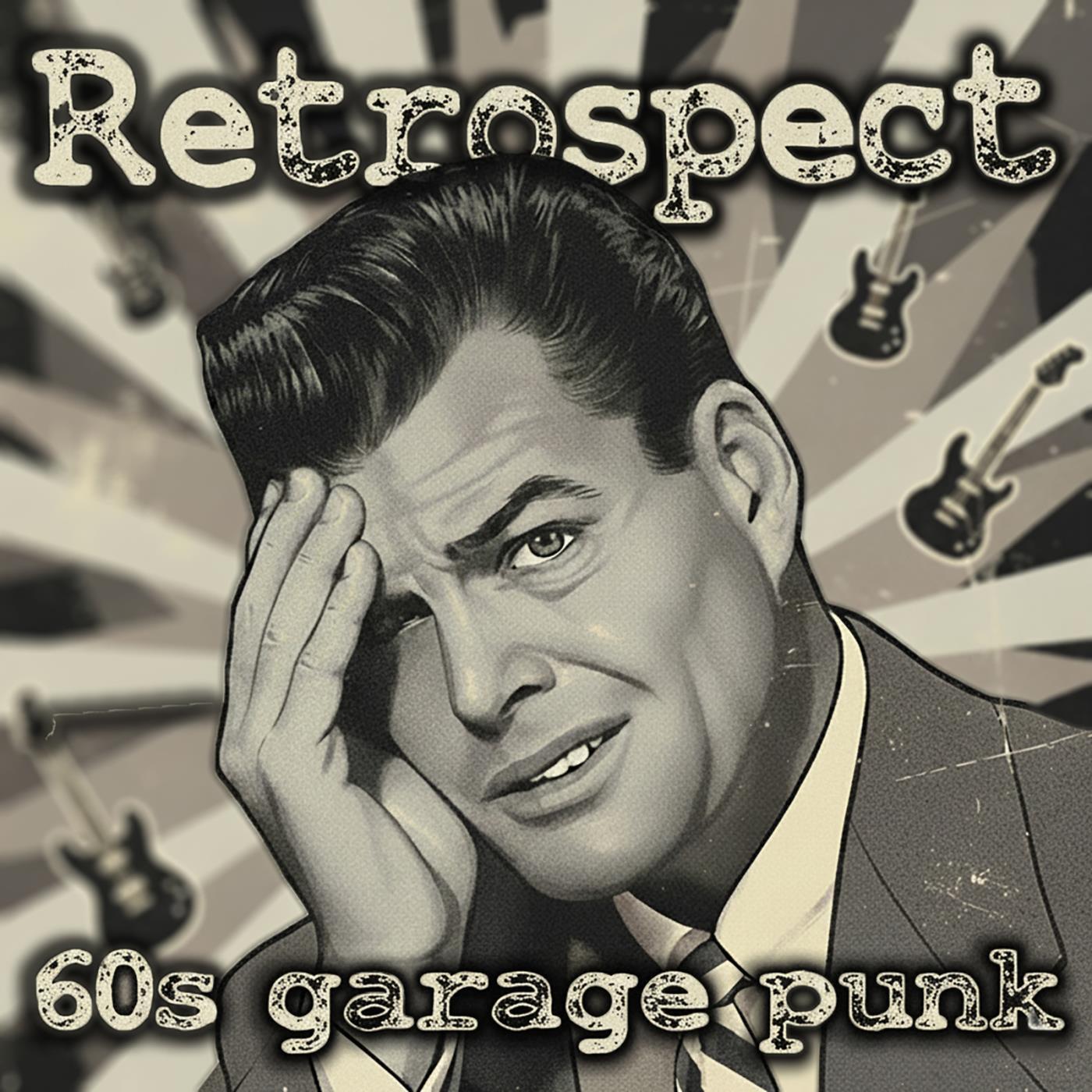 Retrospect '60s Garage Punk Show (podcast) - Phil Grey | Listen Notes