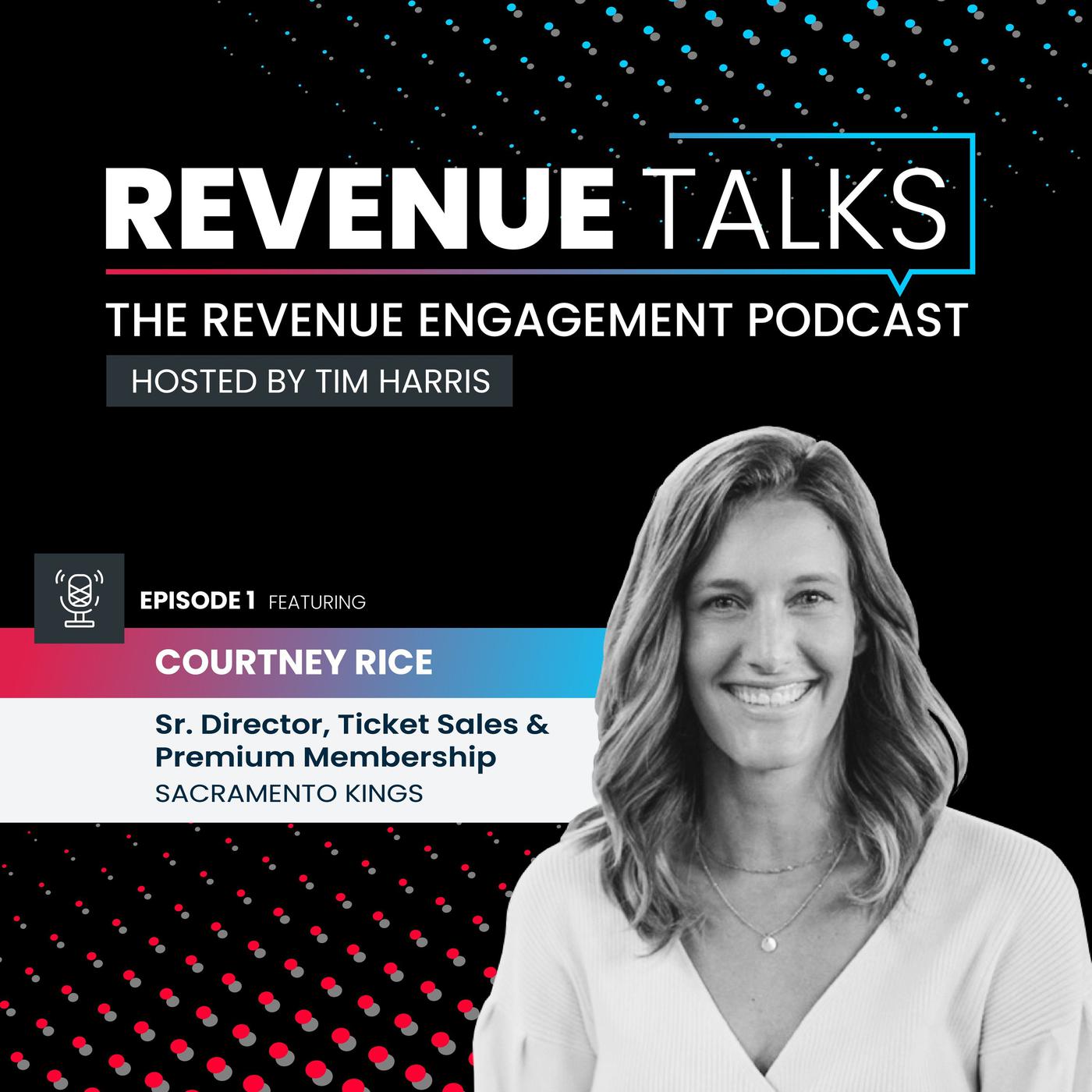 Courtney Rice of the Sacramento Kings - Revenue Talks - A Podcast for ...